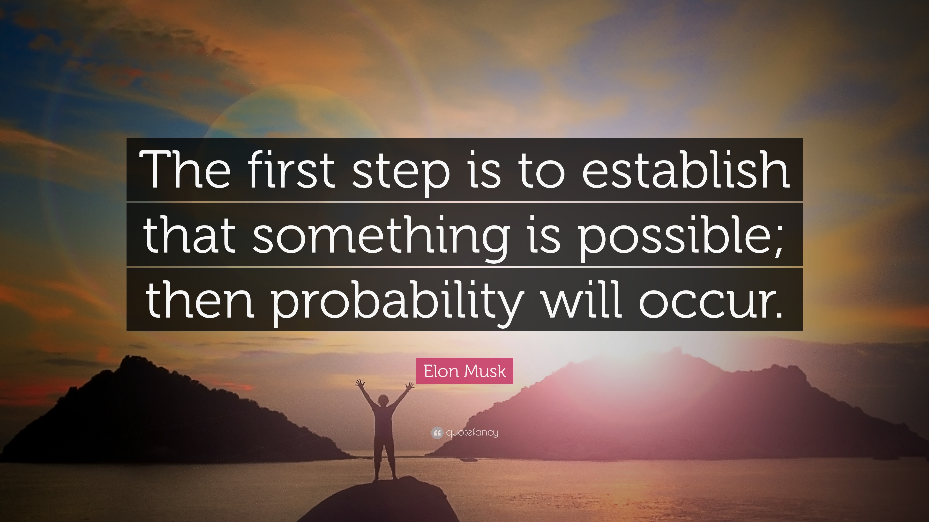 Elon Musk Quote: “The first step is to establish that something is ...