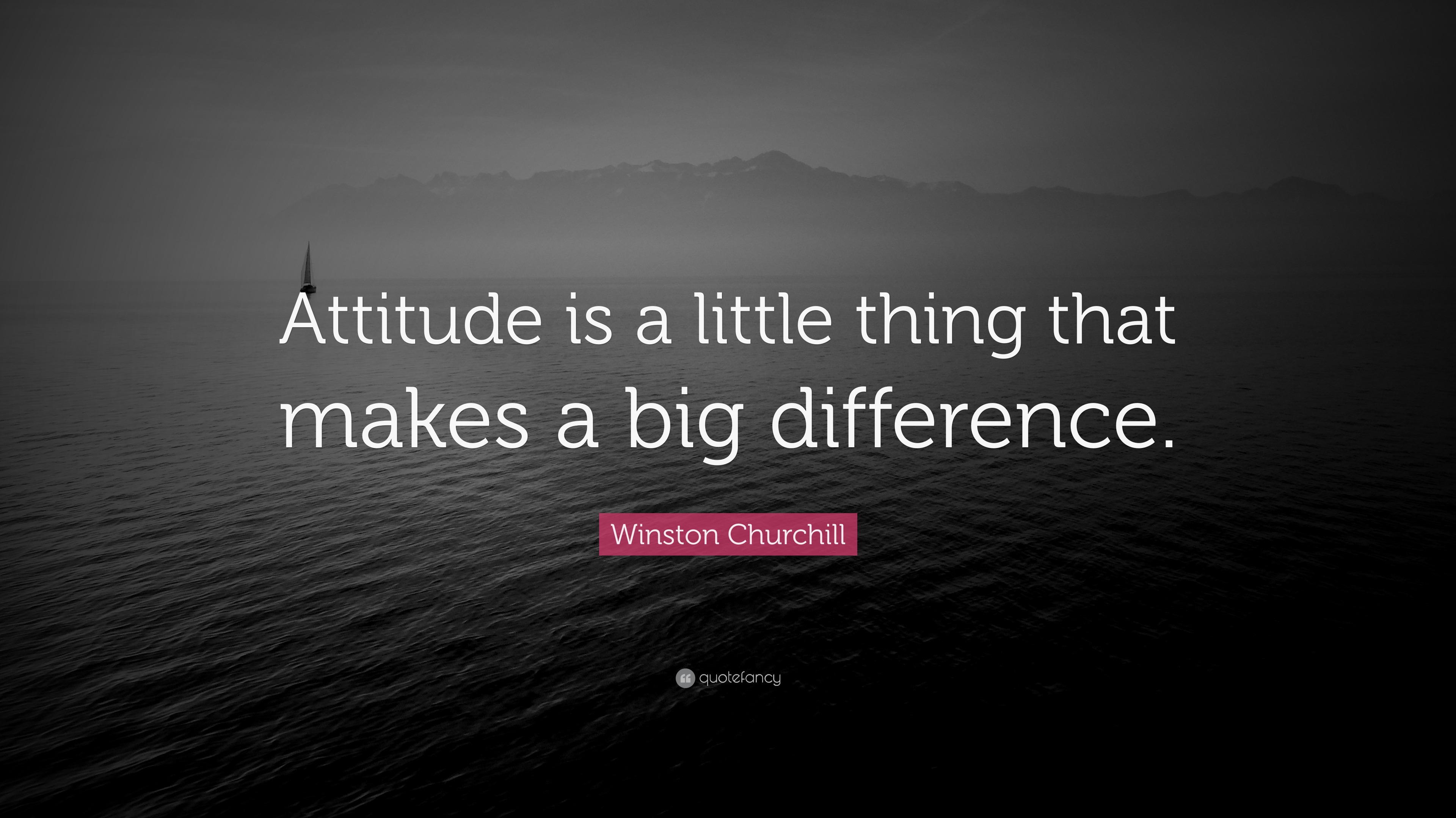 Winston Churchill Quote: “Attitude is a little thing that makes a big ...