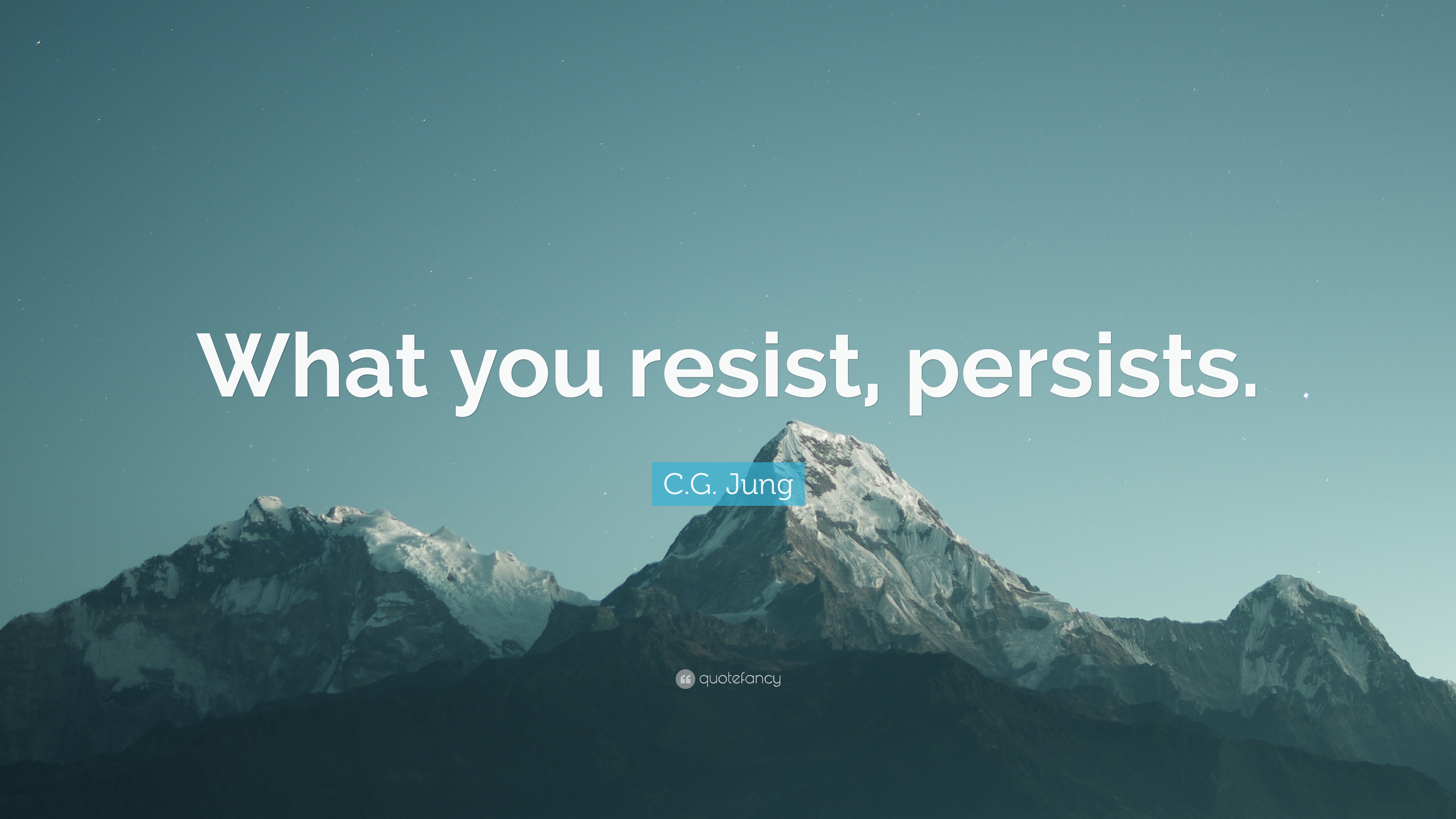 C.G. Jung Quote: “What you resist, persists.”