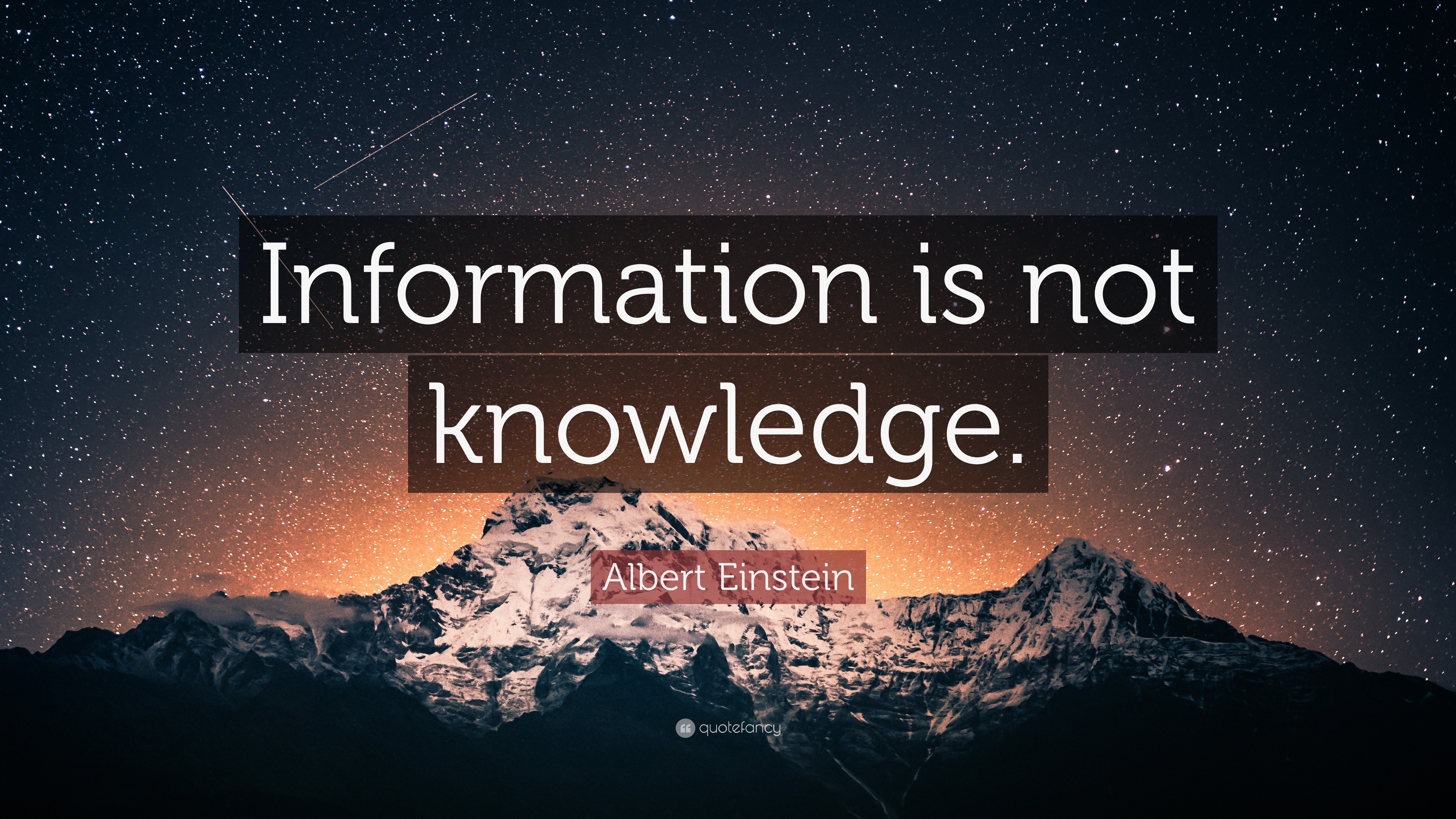 Albert Einstein Quote: “Information is not knowledge.”
