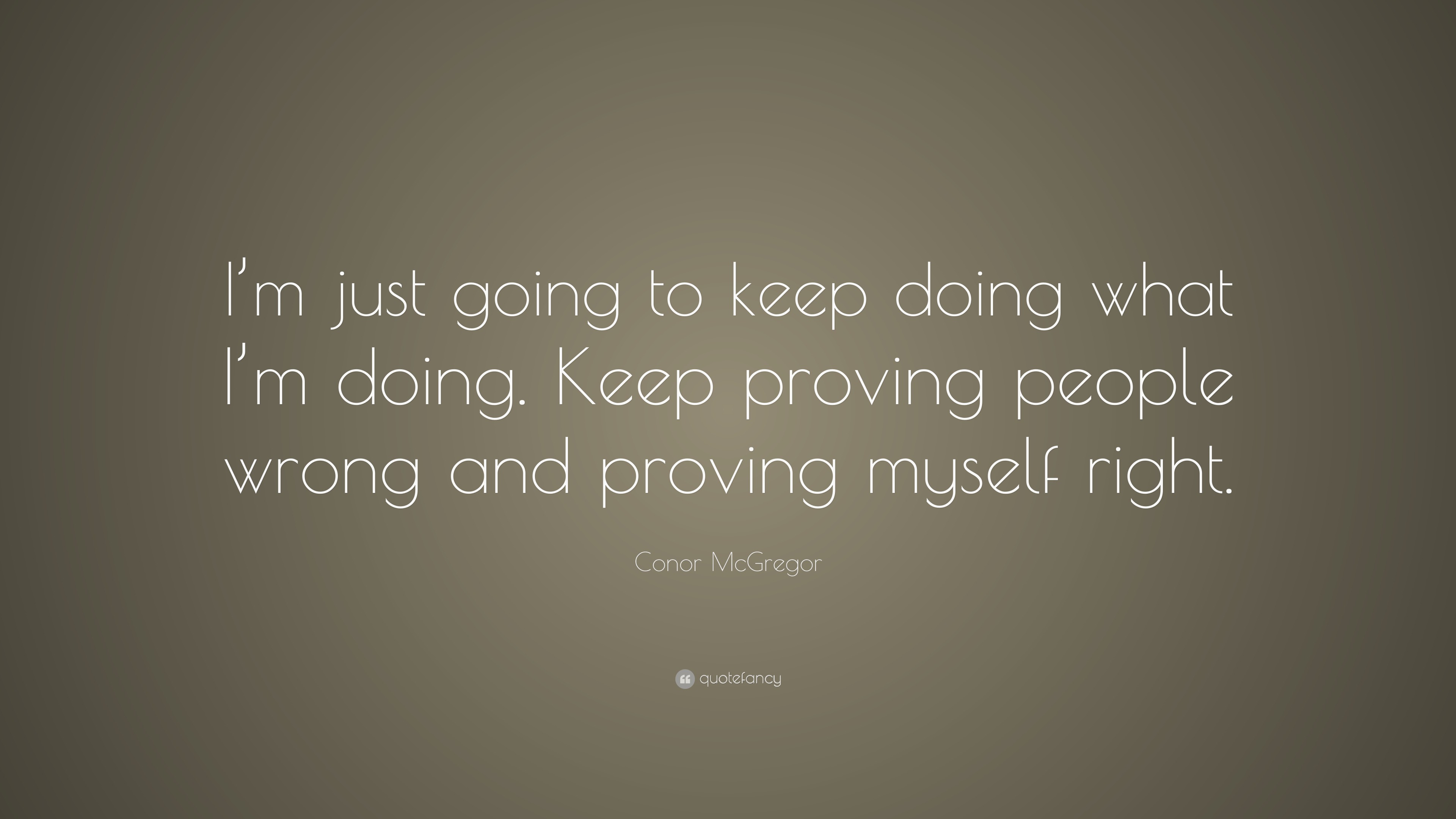 Conor McGregor Quote: “I’m just going to keep doing what I’m doing ...