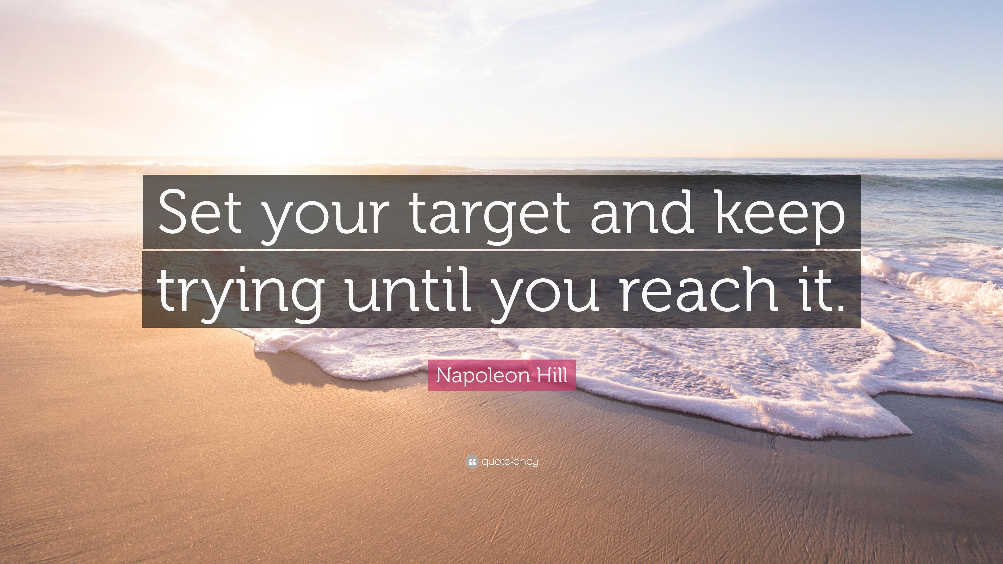 Napoleon Hill Quote: “Set your target and keep trying until you reach it.”