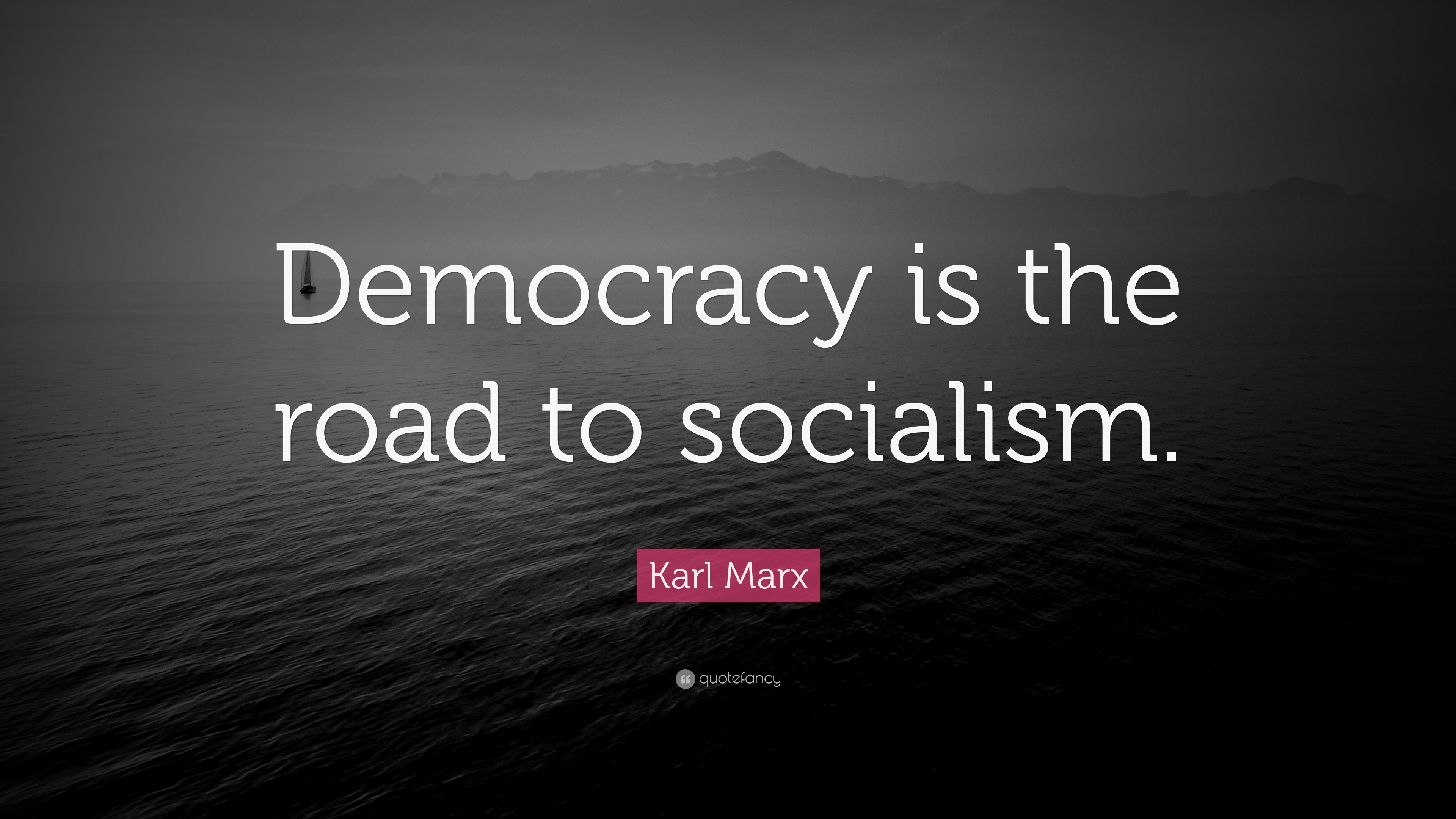 Karl Marx Quote: “Democracy is the road to socialism.”