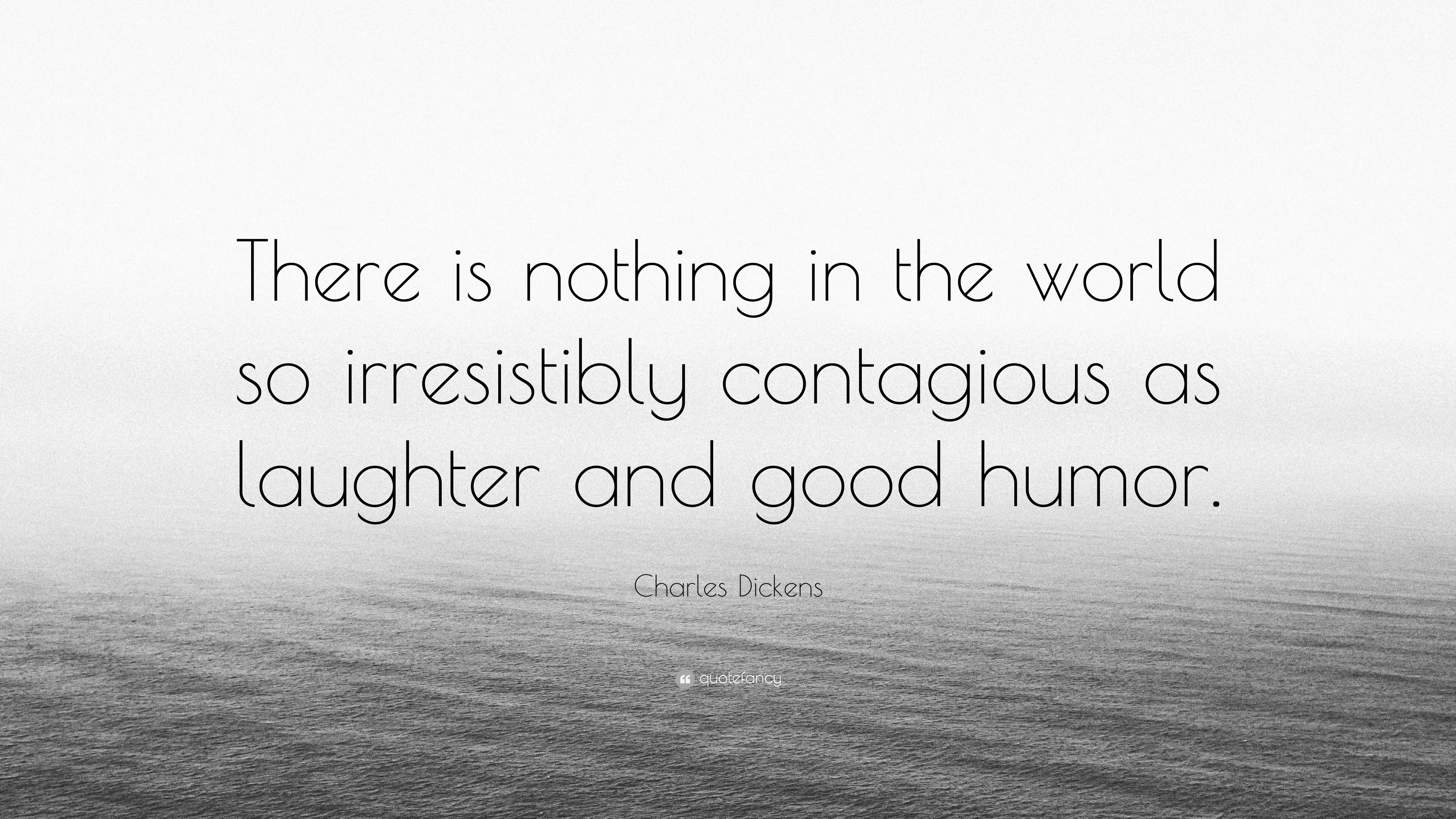 Charles Dickens Quote: “There is nothing in the world so irresistibly ...