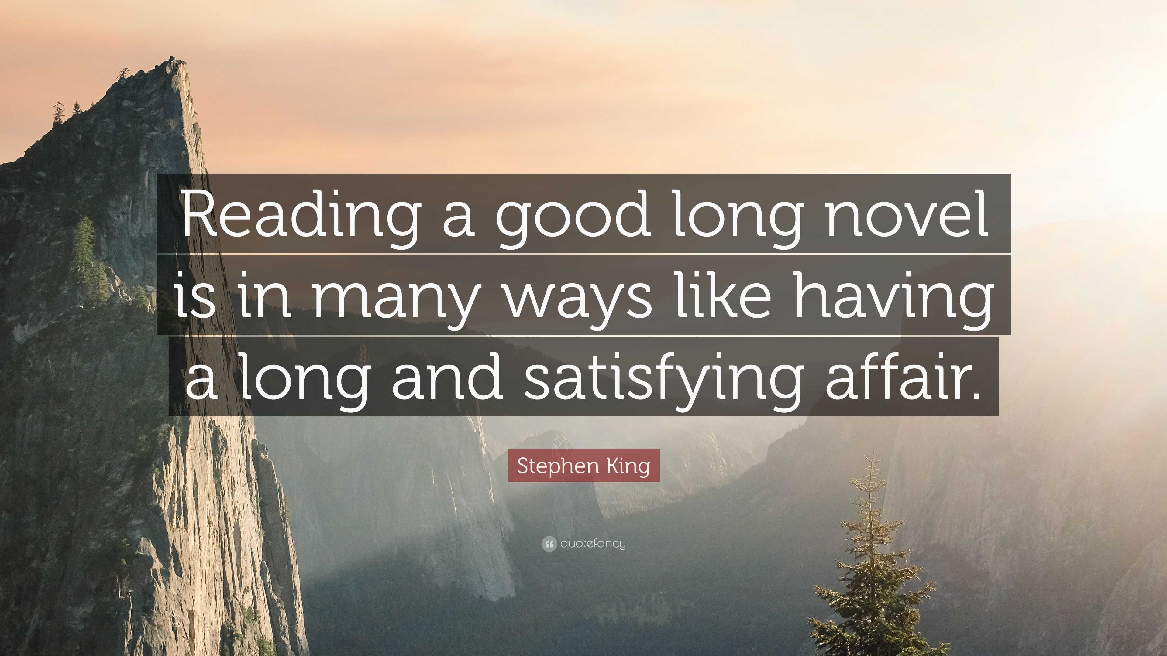 Stephen King Quote: “Reading a good long novel is in many ways like ...