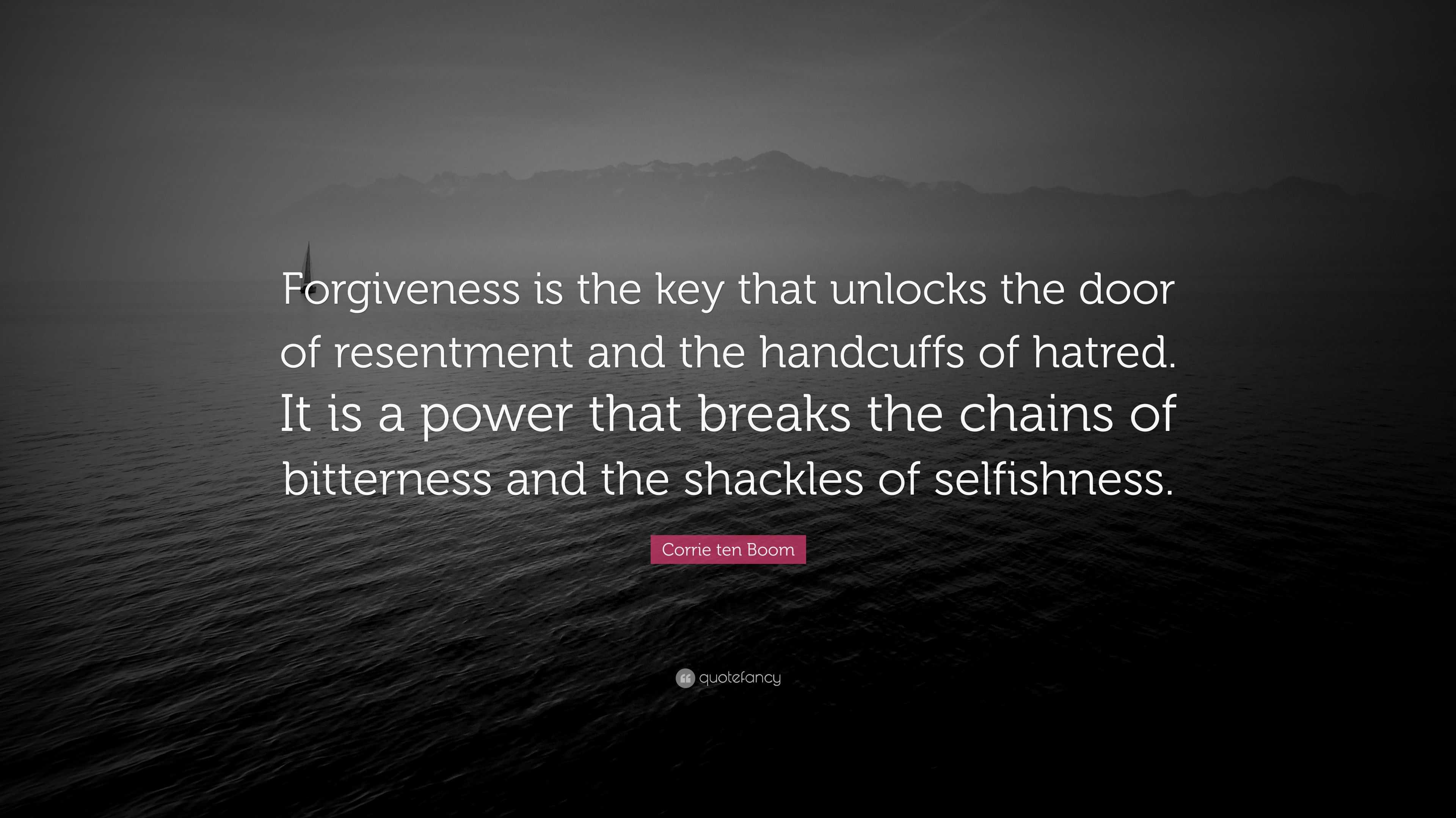 Corrie ten Boom Quote: “Forgiveness is the key that unlocks the door of ...