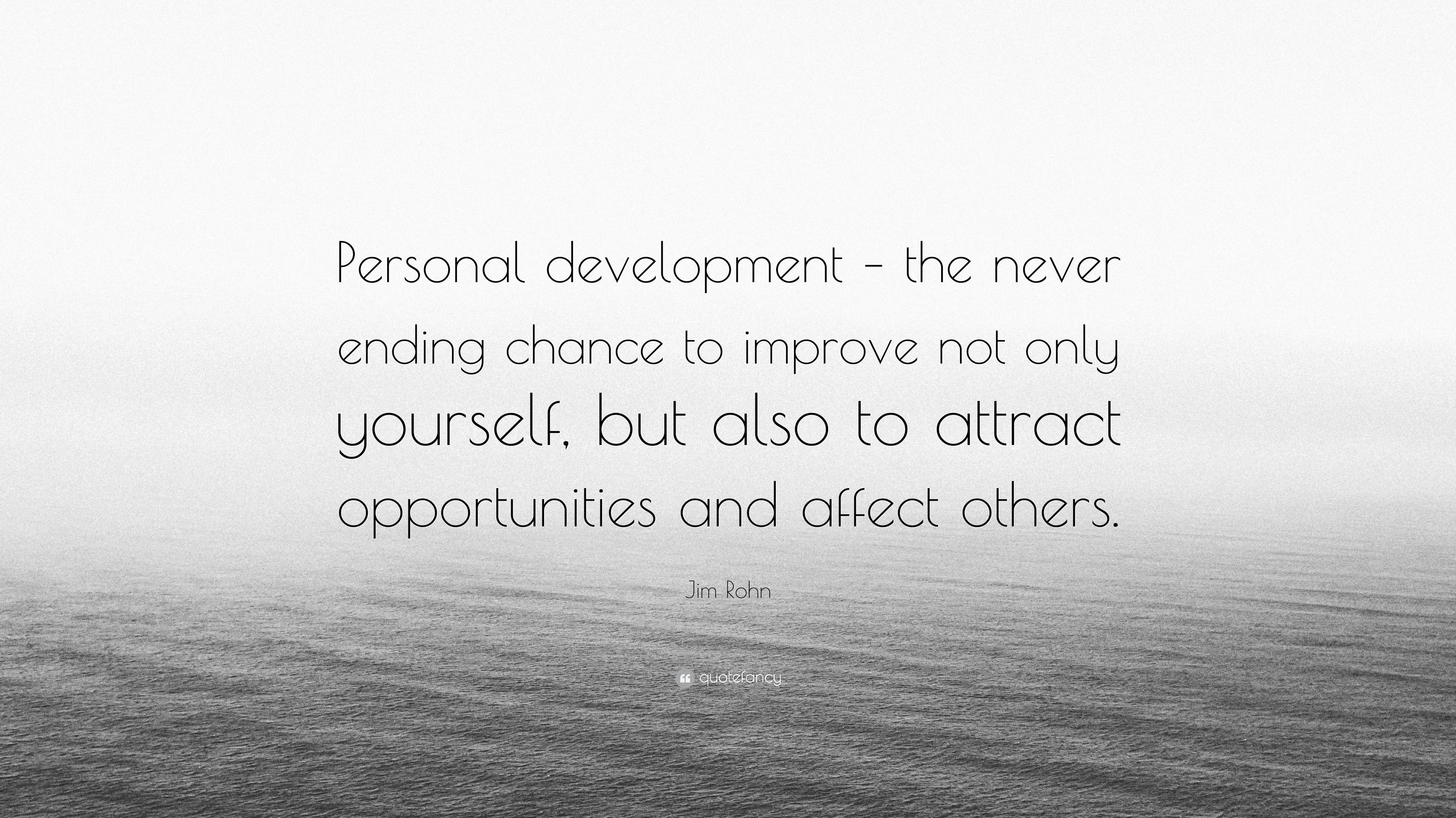 Jim Rohn Quote: “Personal development – the never ending chance to ...