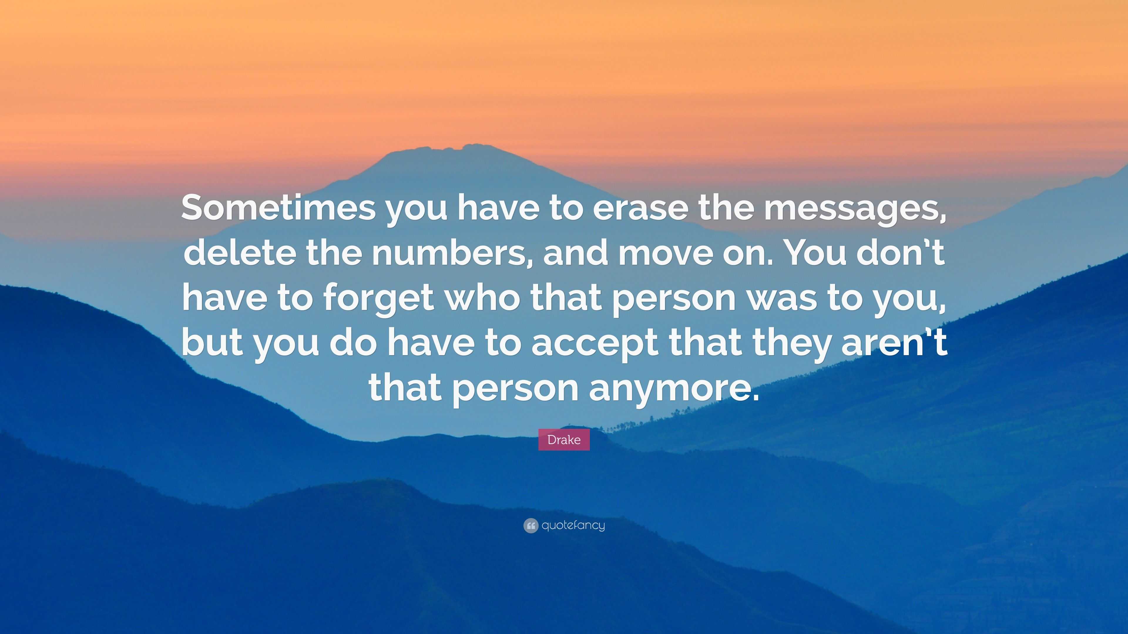 Drake Quote: “Sometimes you have to erase the messages, delete the ...