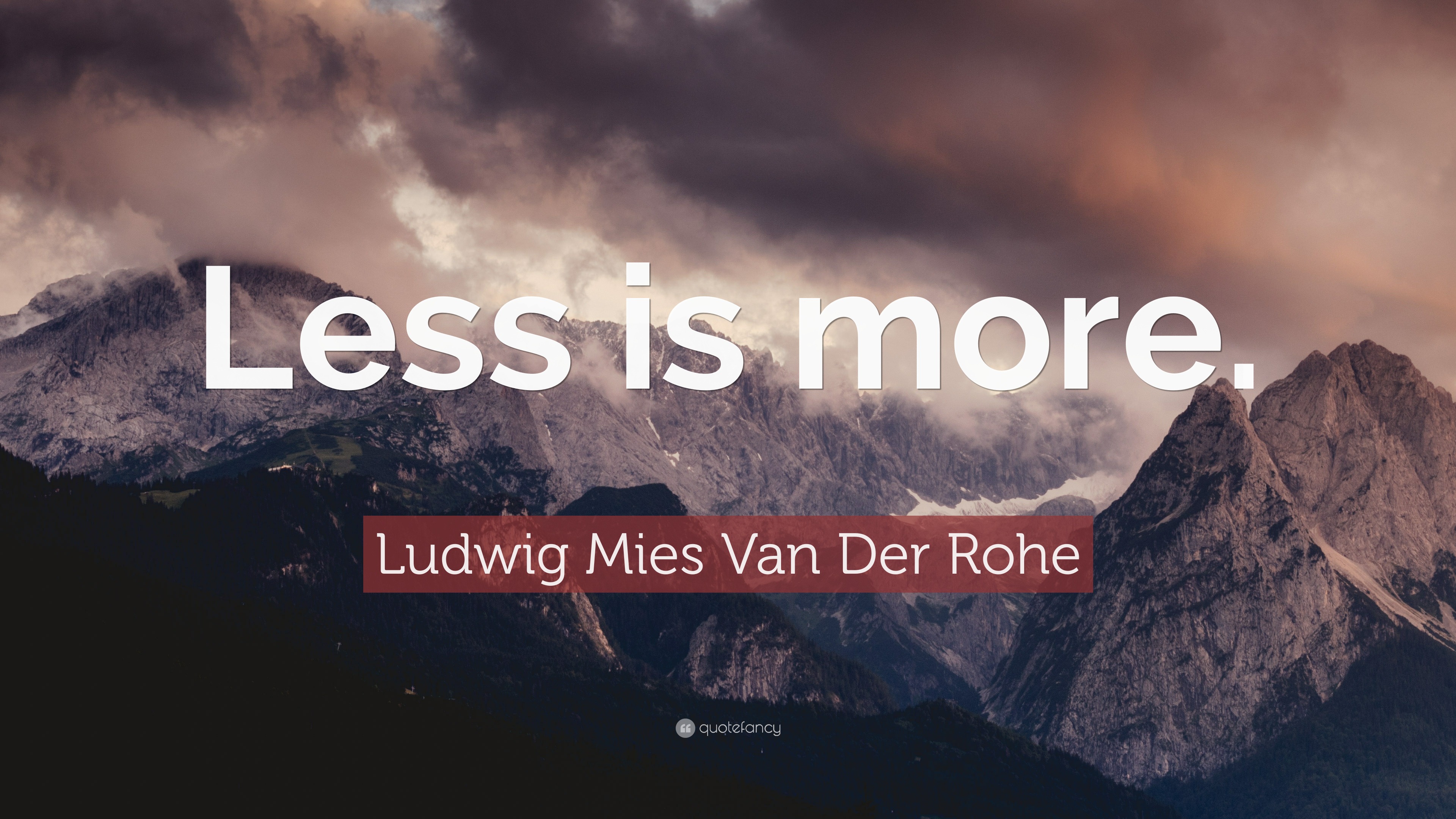 Ludwig Mies Van Der Rohe Quote: “Less is more.”