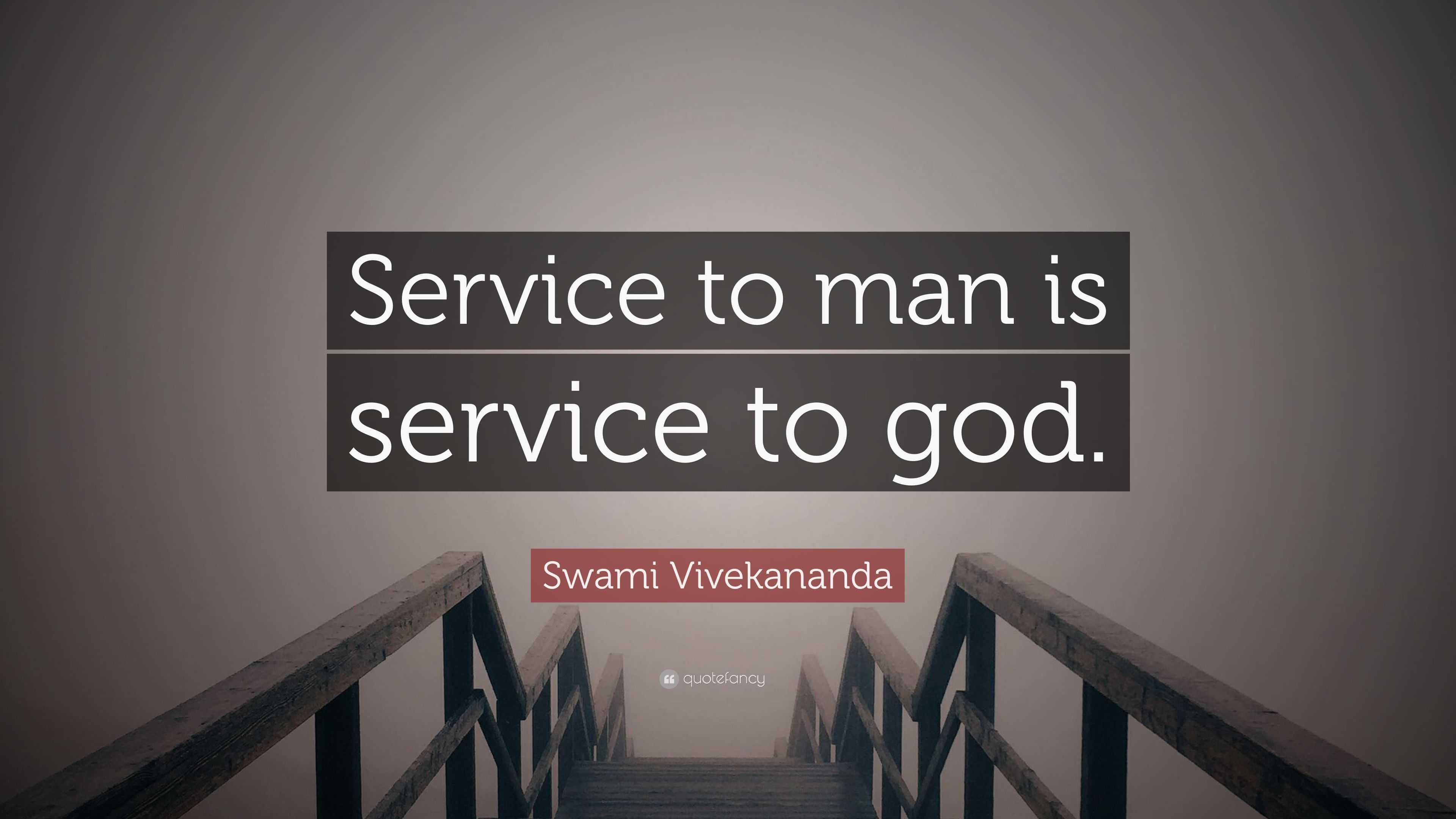 Swami Vivekananda Quote: “Service to man is service to god.”