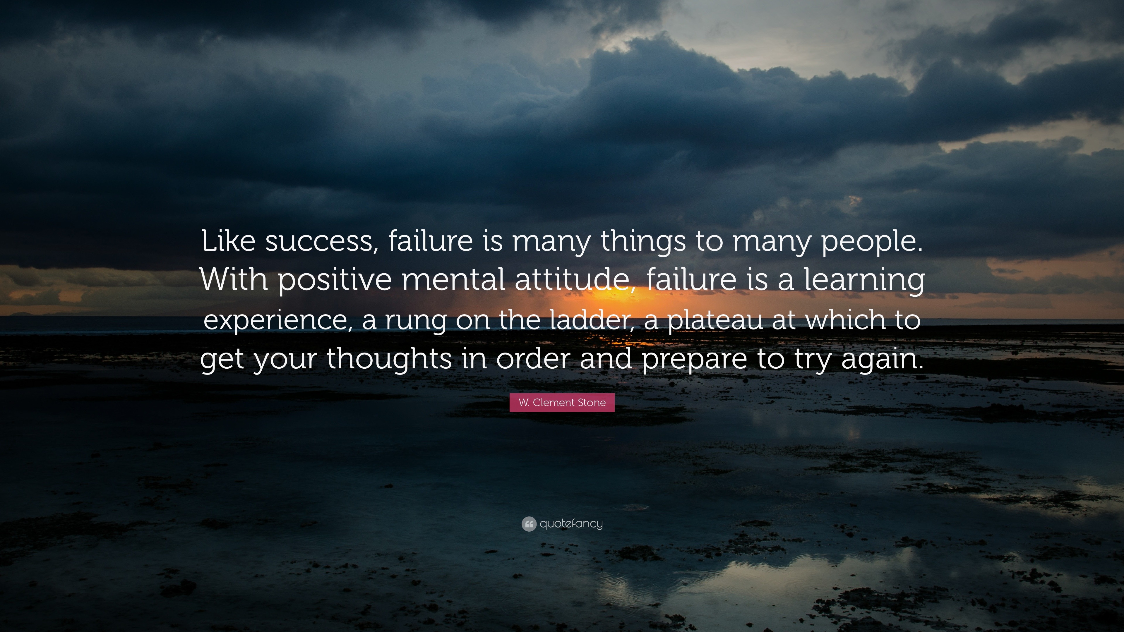 W. Clement Stone Quote: “Like success, failure is many things to many ...