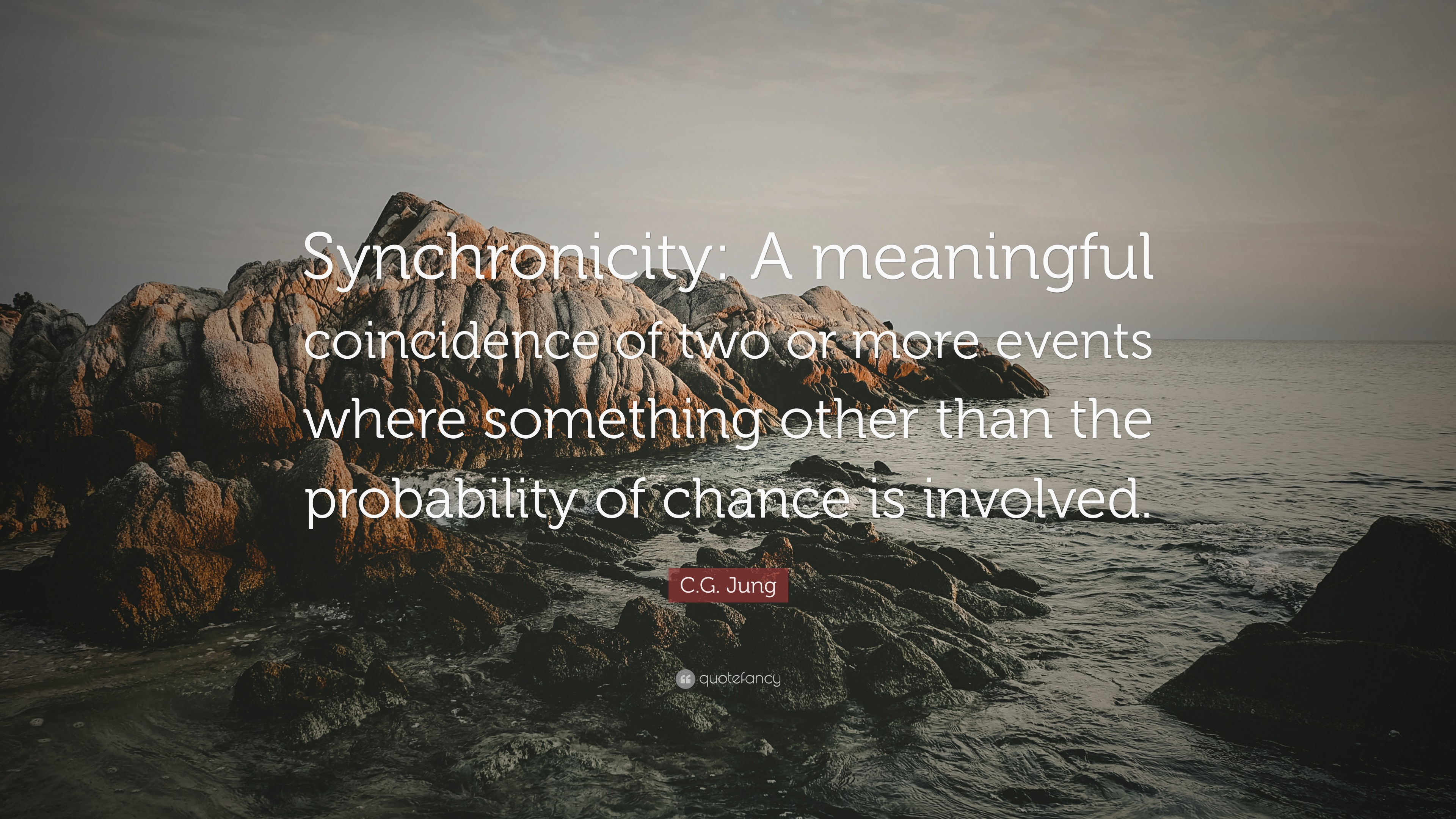 C.G. Jung Quote: “Synchronicity: A meaningful coincidence of two or ...