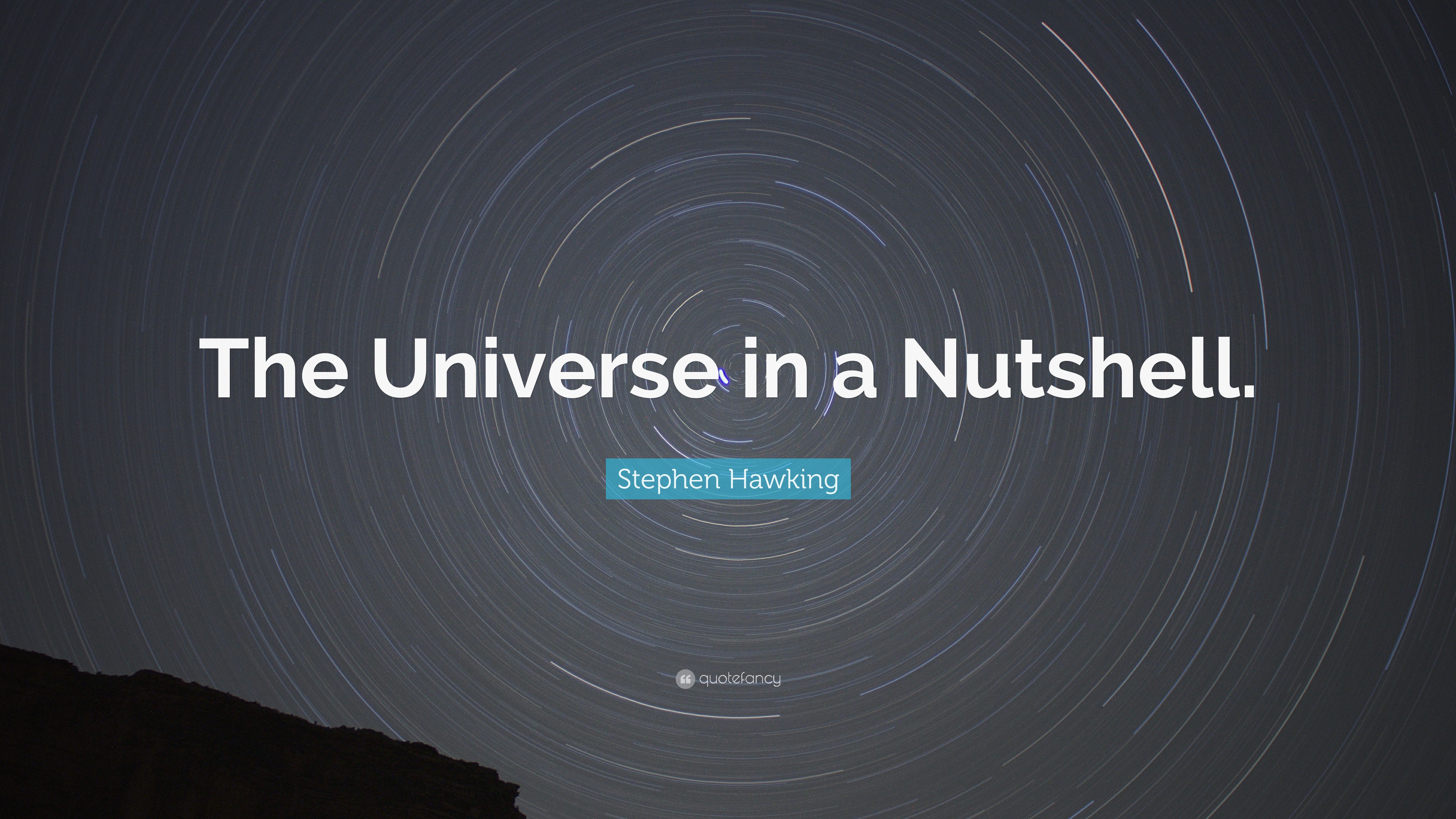Stephen Hawking Quote: “The Universe in a Nutshell.”