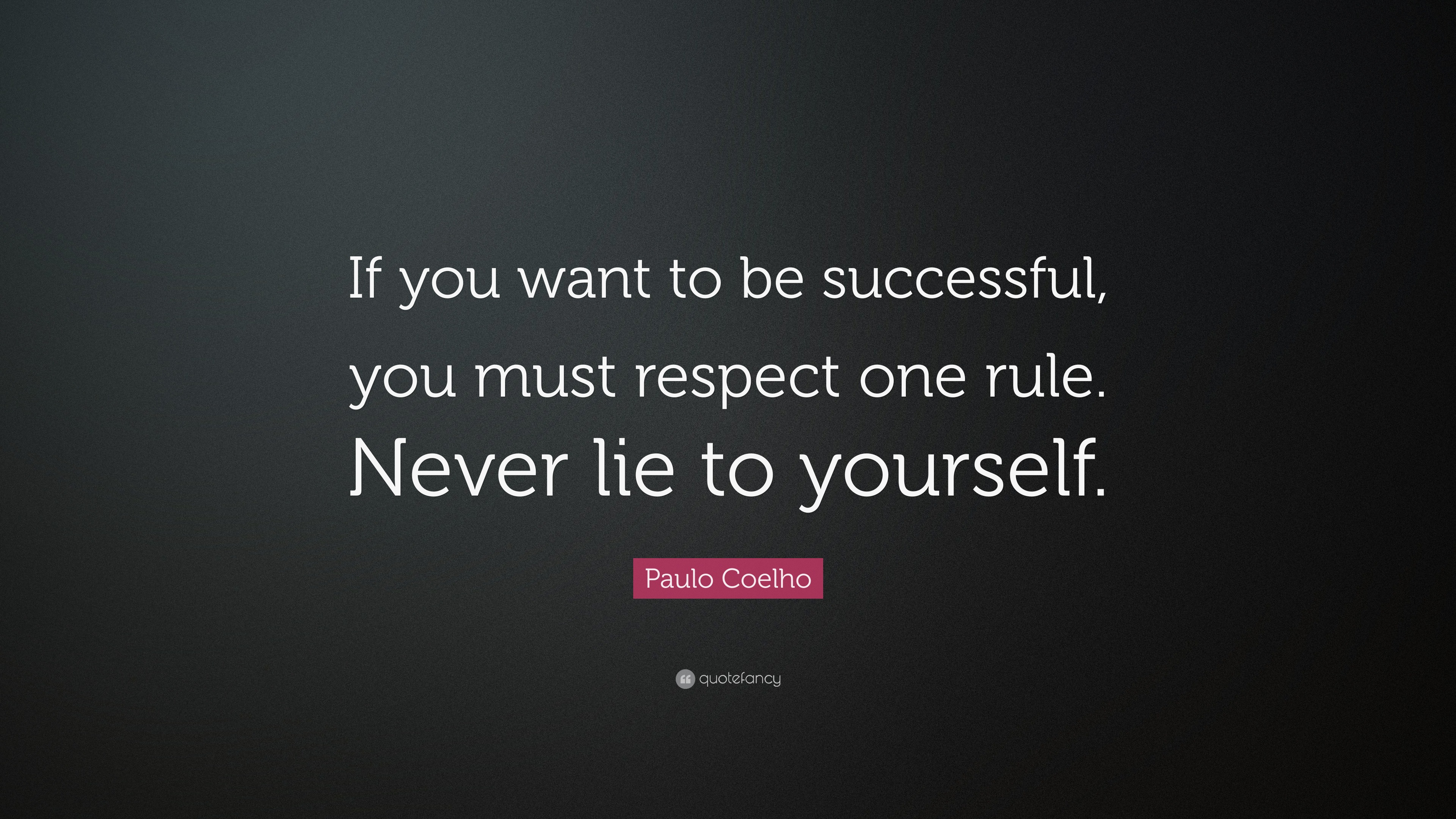 Paulo Coelho Quote: “If you want to be successful, you must respect one ...