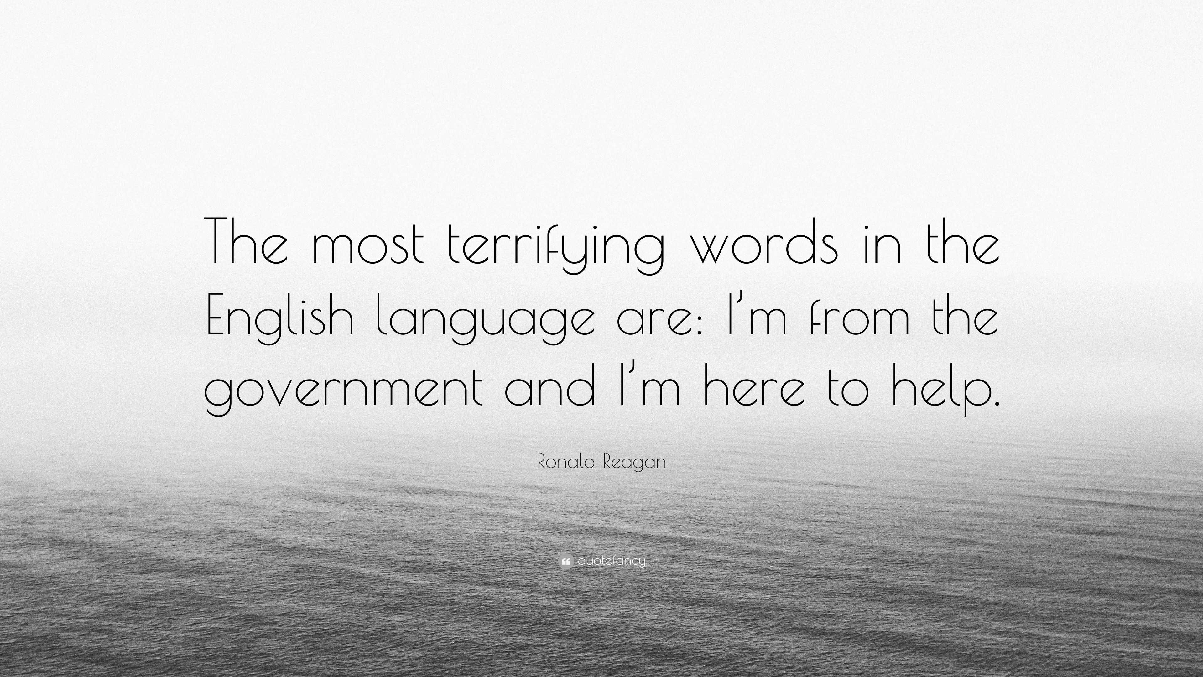 Ronald Reagan Quote: “The most terrifying words in the English language ...