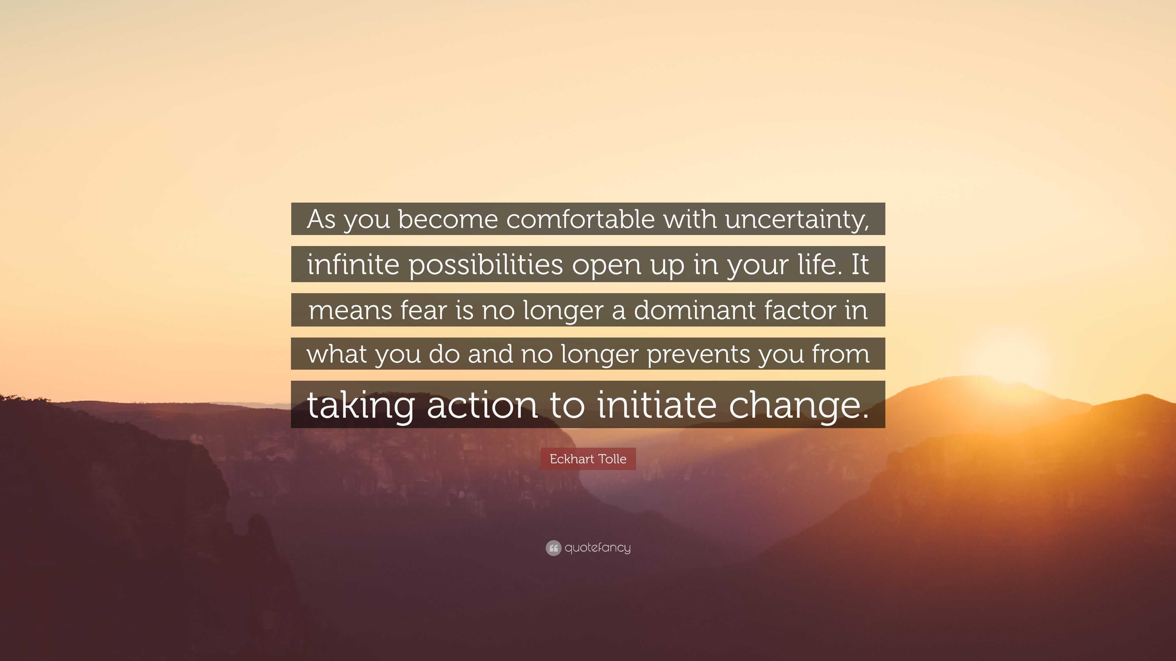 Eckhart Tolle Quote: “As you become comfortable with uncertainty ...