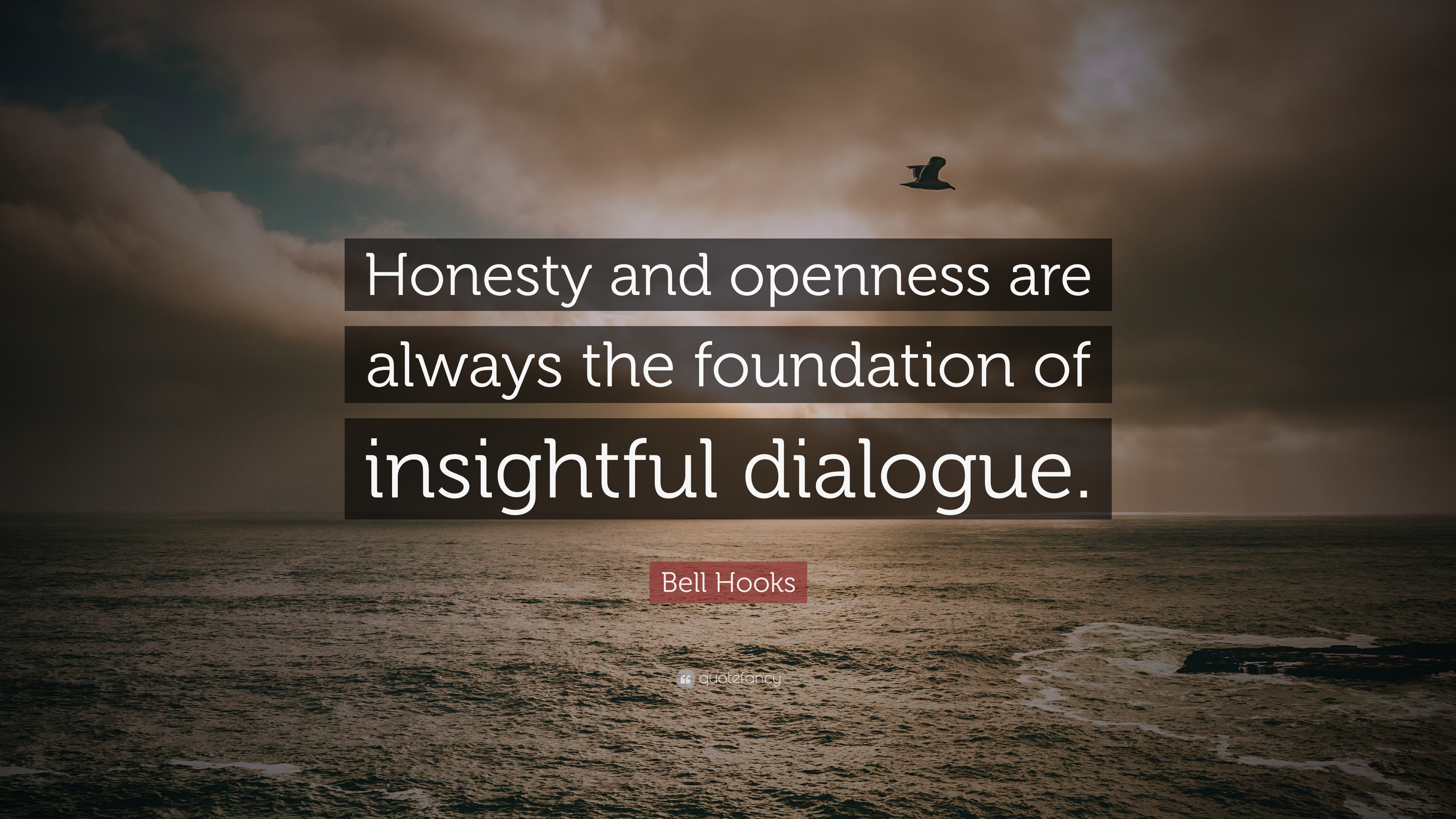 Bell Hooks Quote: “Honesty and openness are always the foundation of ...