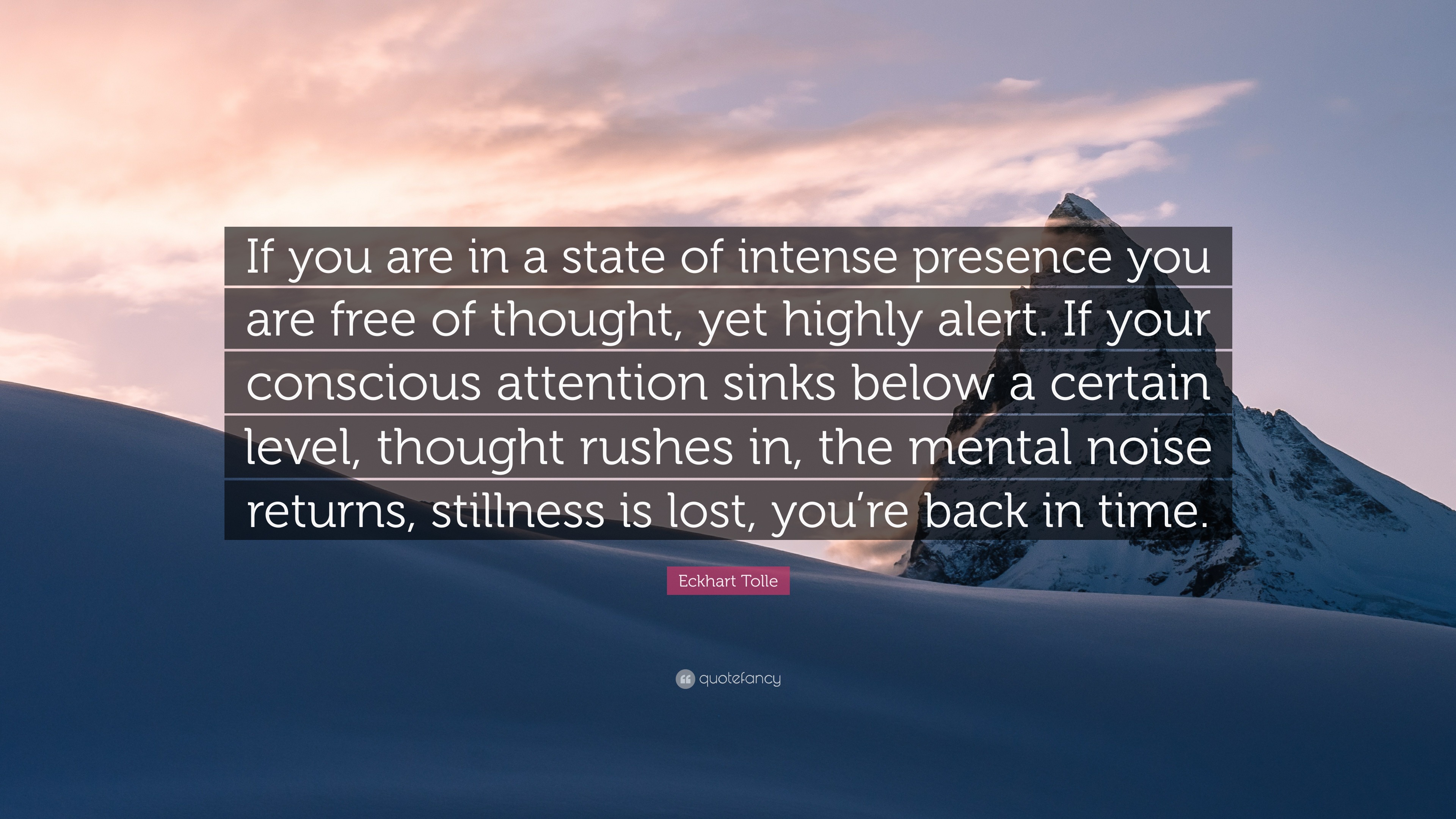 Eckhart Tolle Quote: “If you are in a state of intense presence you are ...