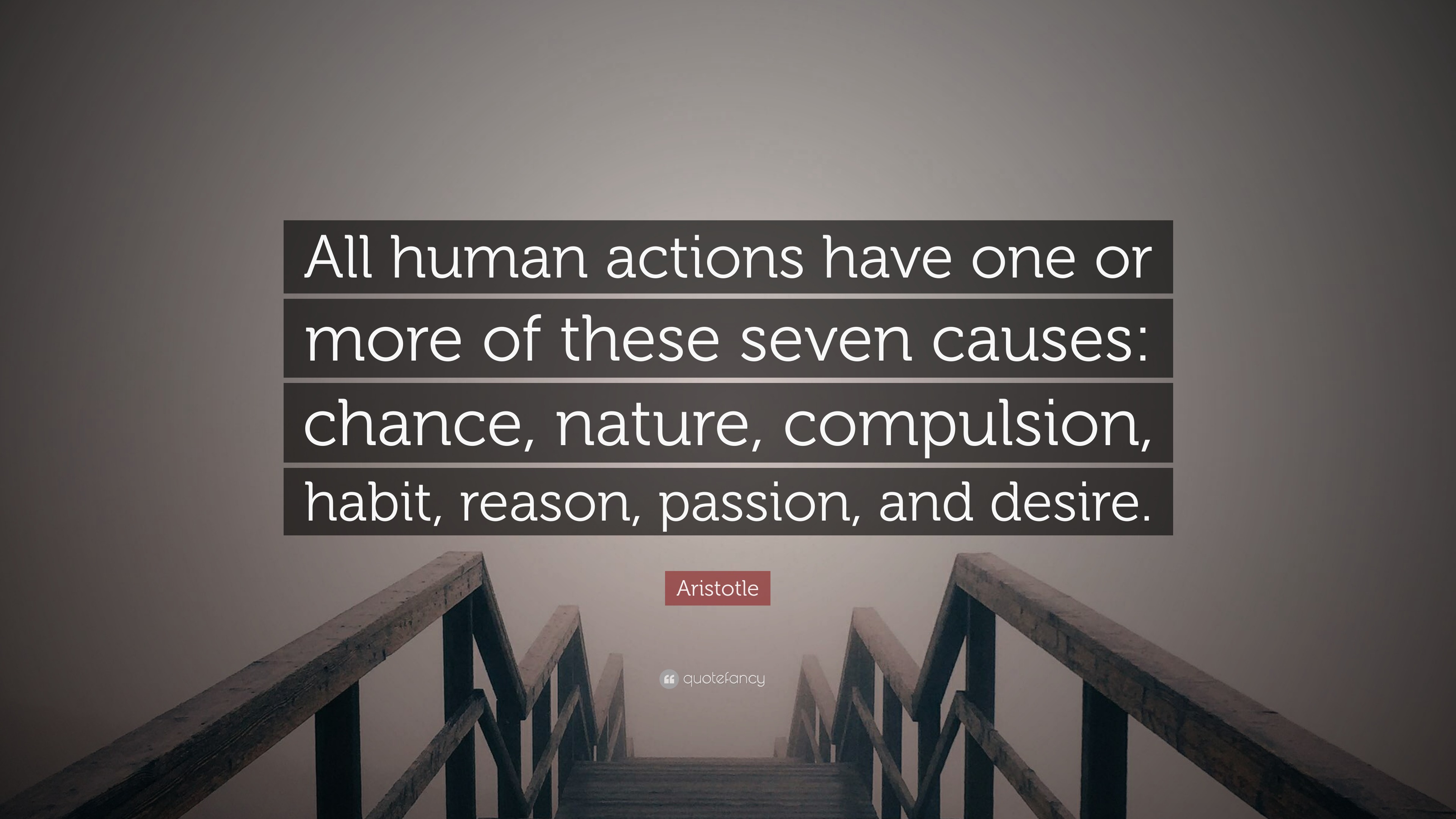 Aristotle Quote: “All human actions have one or more of these seven ...