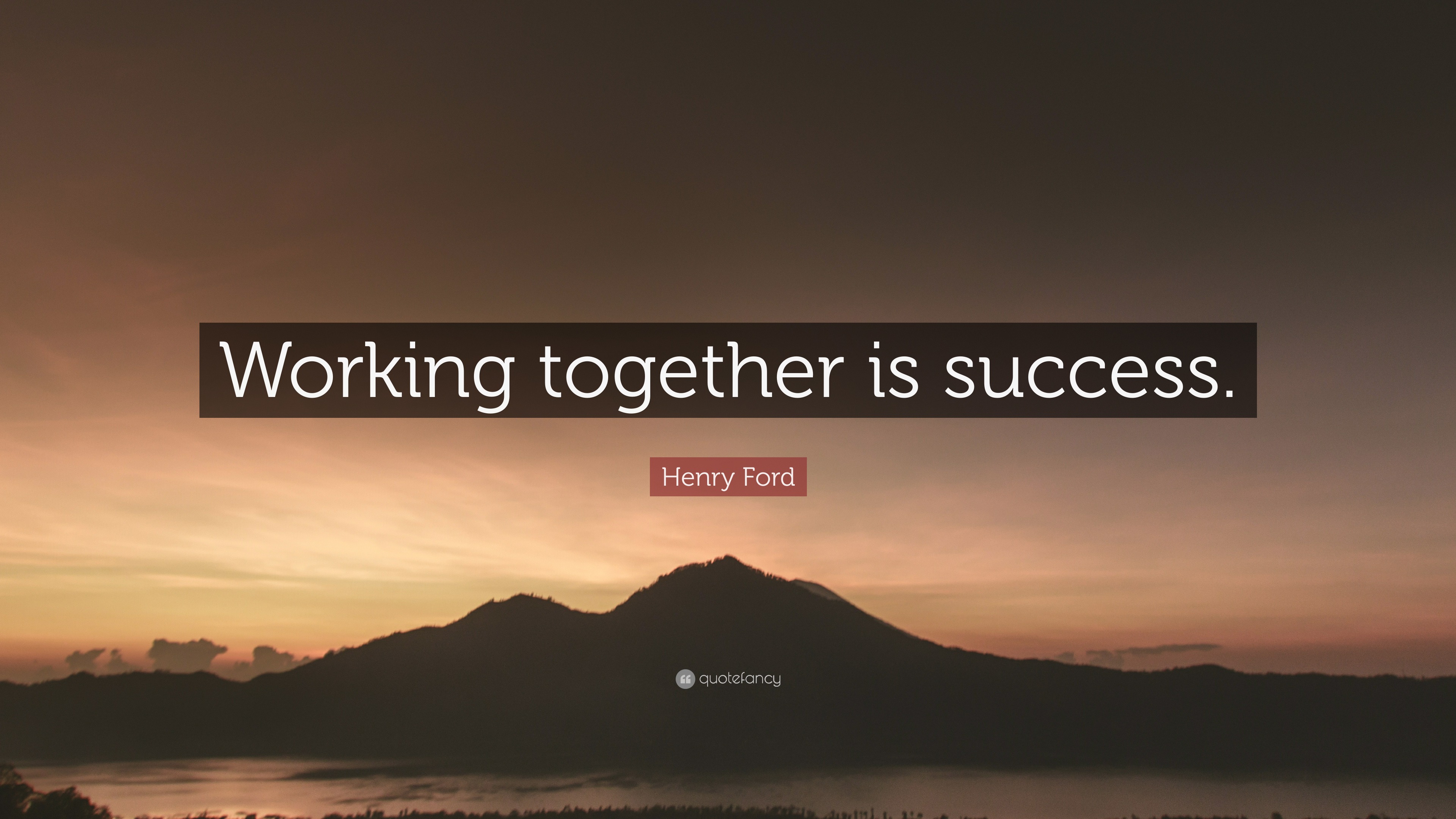 Henry Ford Quote: “Working together is success.”