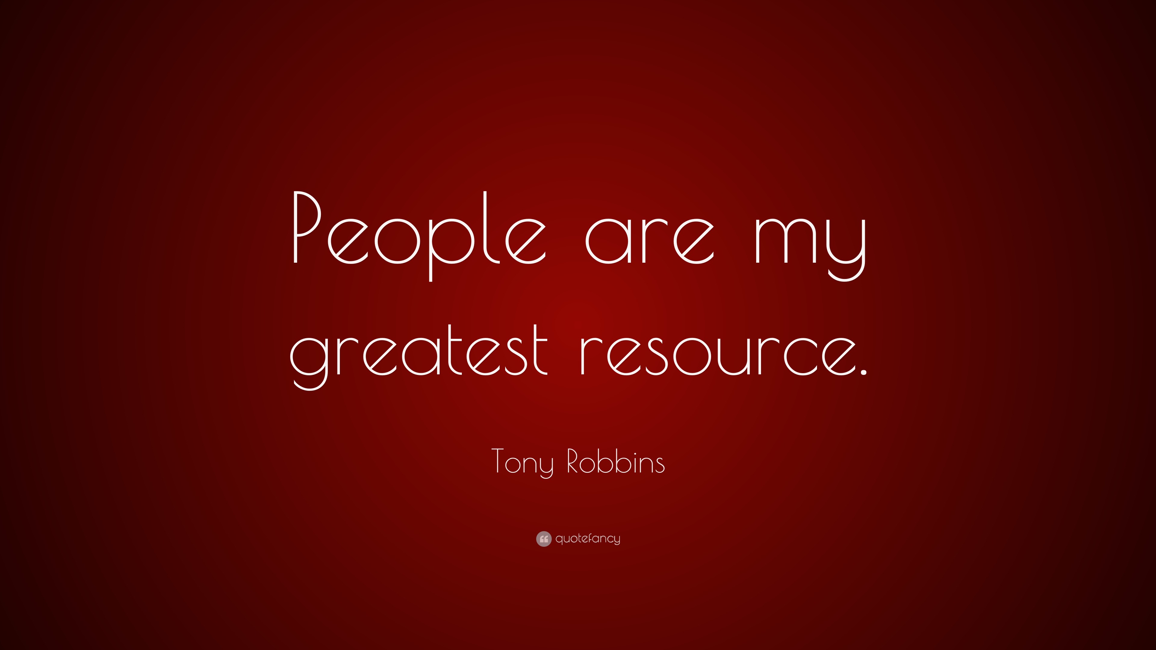Tony Robbins Quote: “People are my greatest resource.”