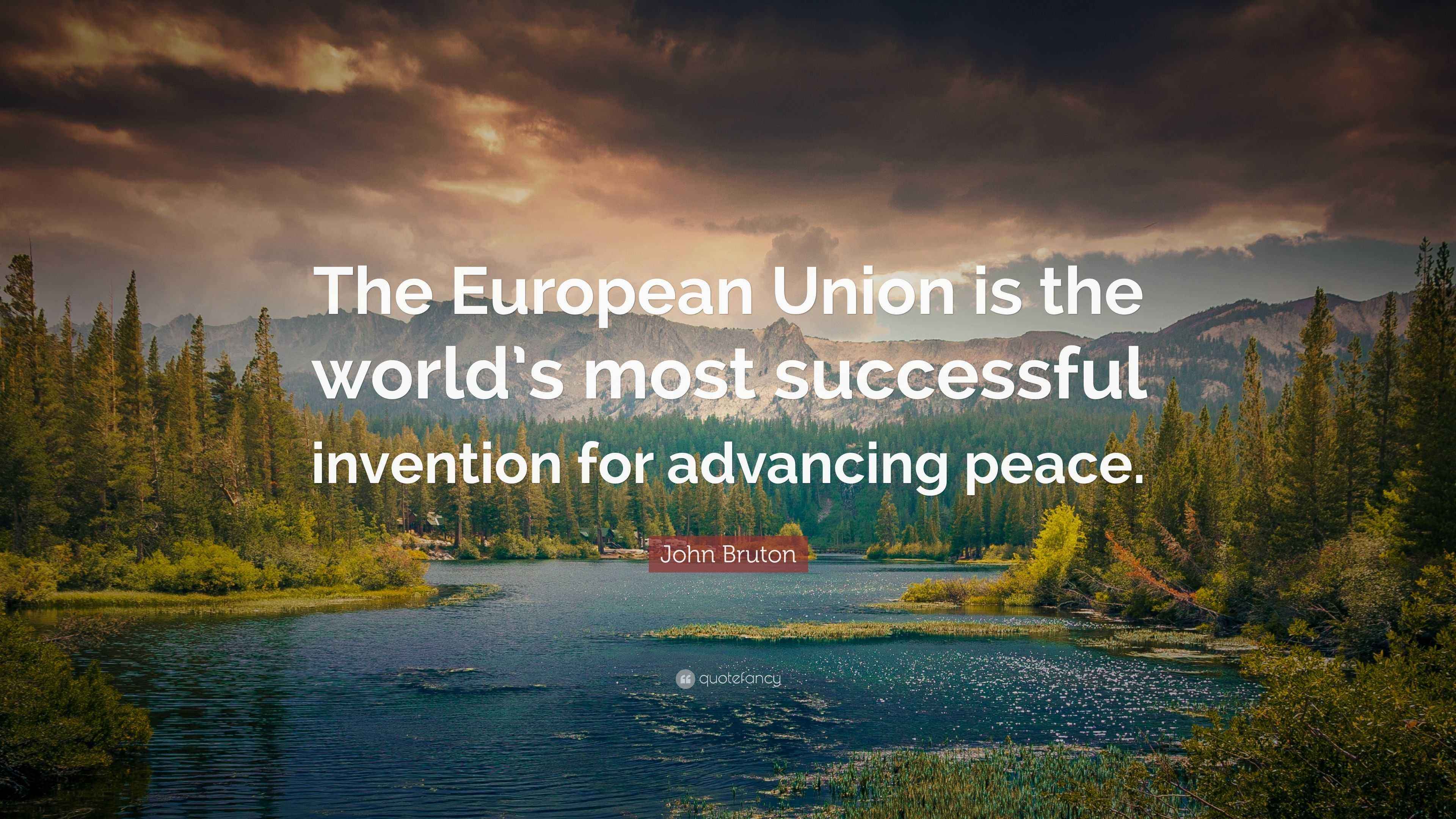 John Bruton Quote: “The European Union is the world’s most successful ...