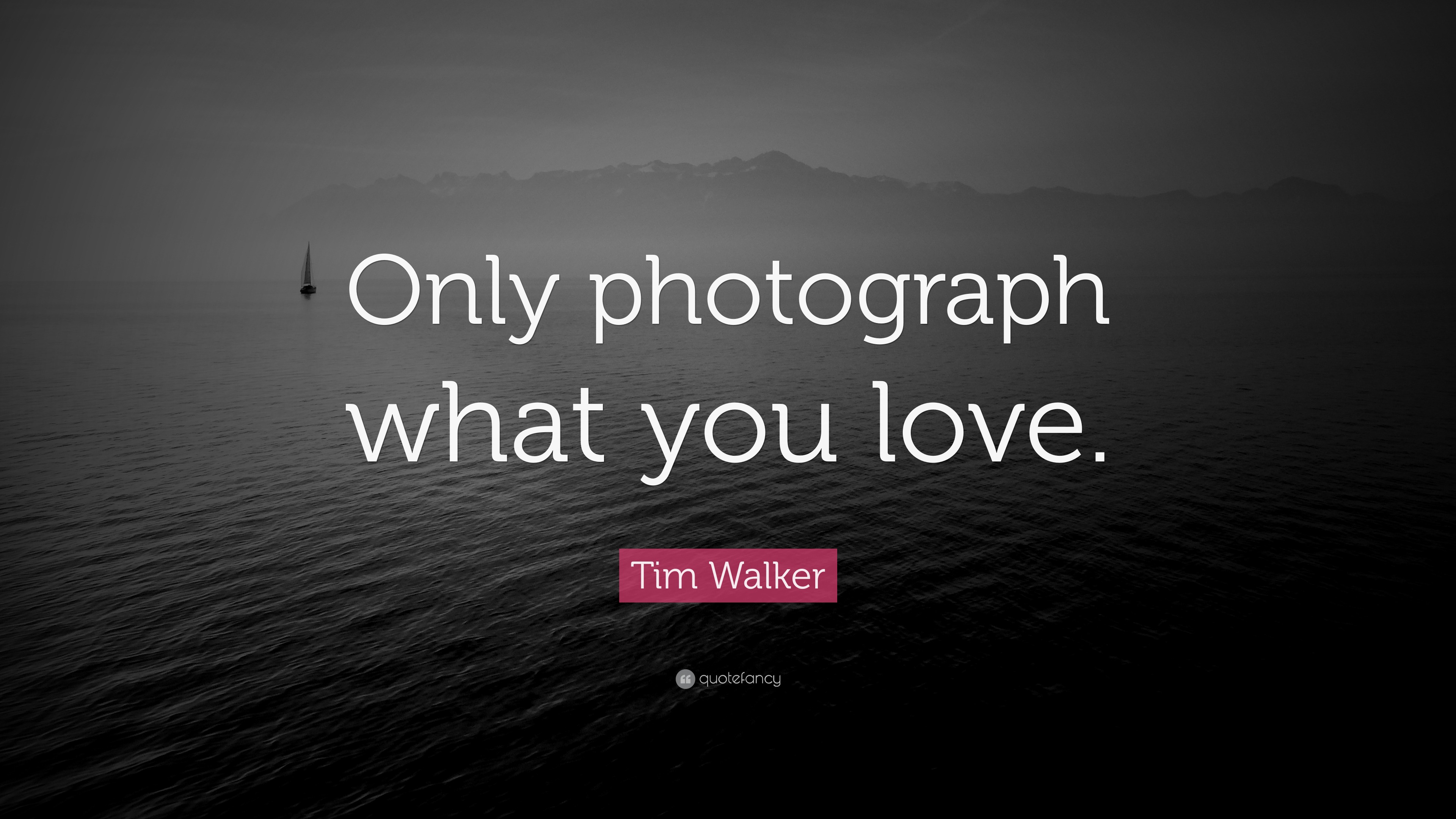 Tim Walker Quote: “Only photograph what you love.”