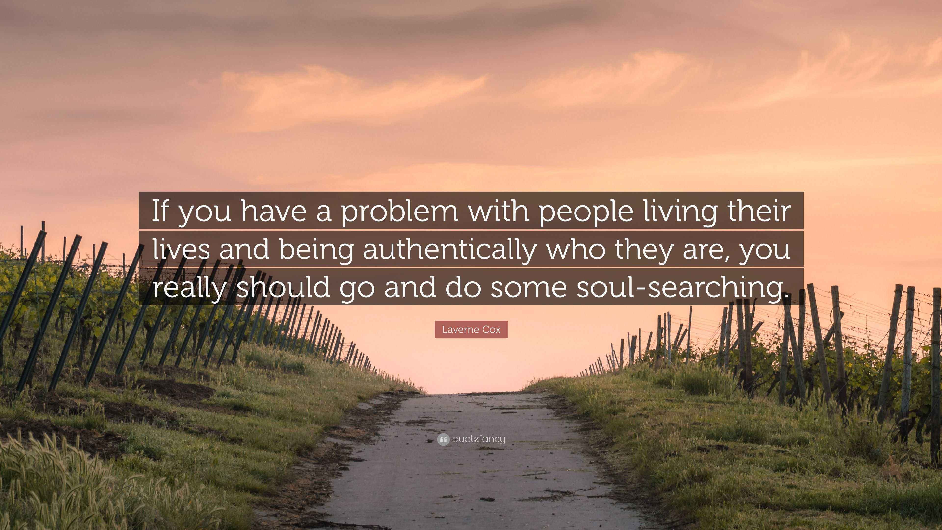 Laverne Cox Quote: “If you have a problem with people living their ...