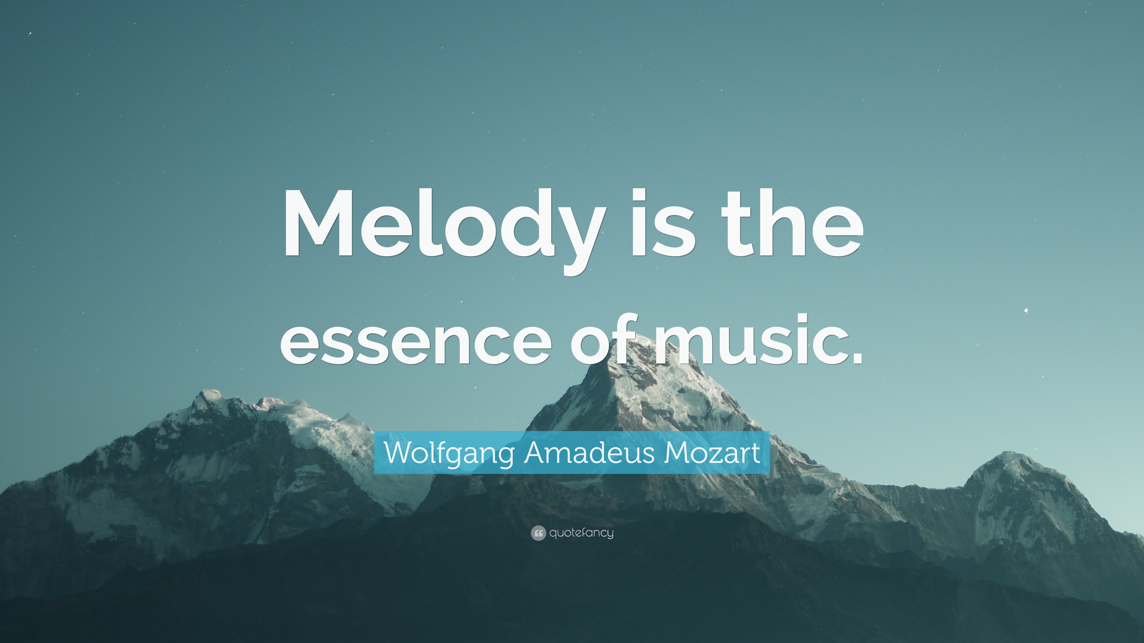 Wolfgang Amadeus Mozart Quote: “Melody is the essence of music.”