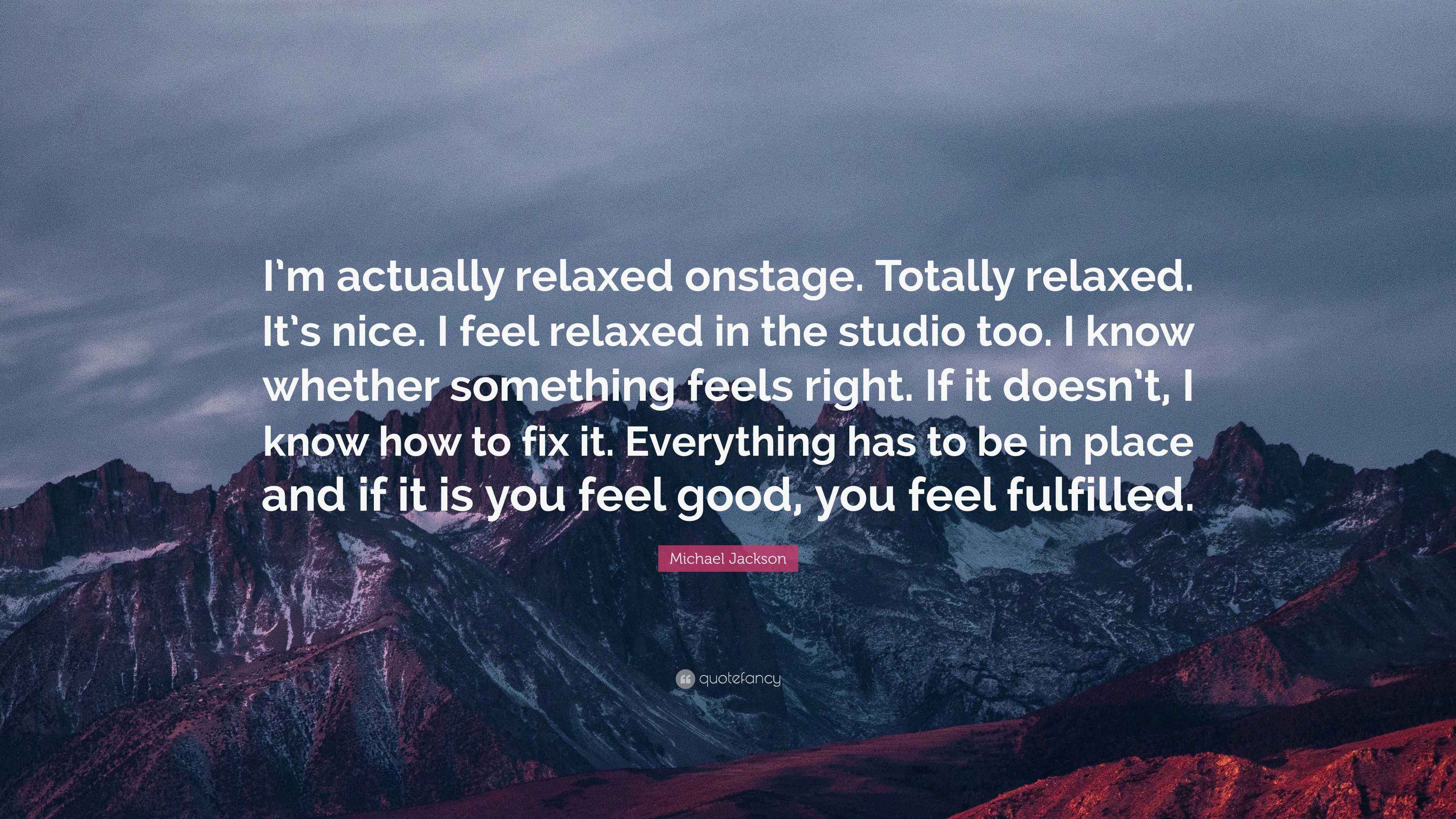 Michael Jackson Quote: “I’m actually relaxed onstage. Totally relaxed ...