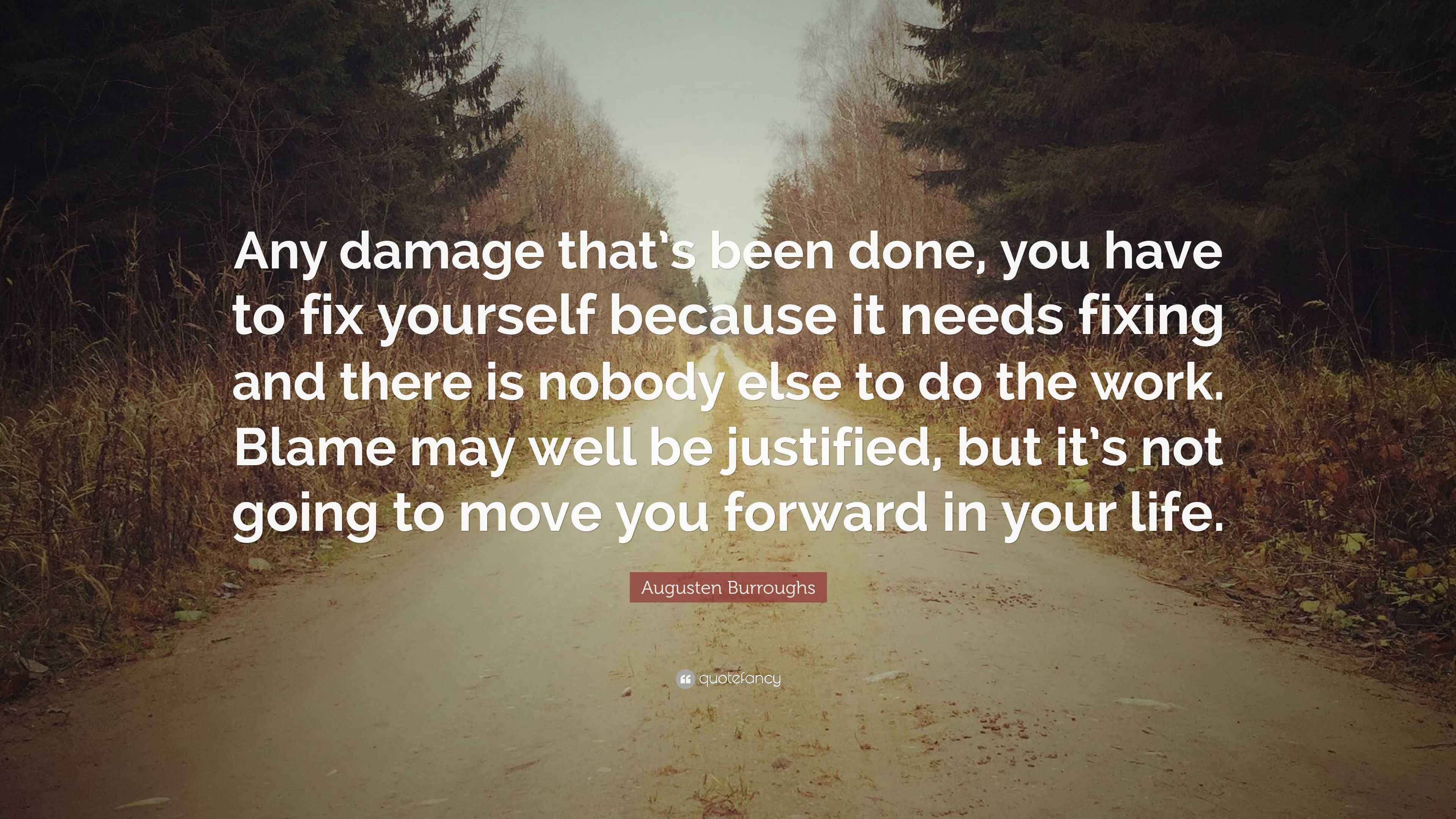 Augusten Burroughs Quote: “Any damage that’s been done, you have to fix ...
