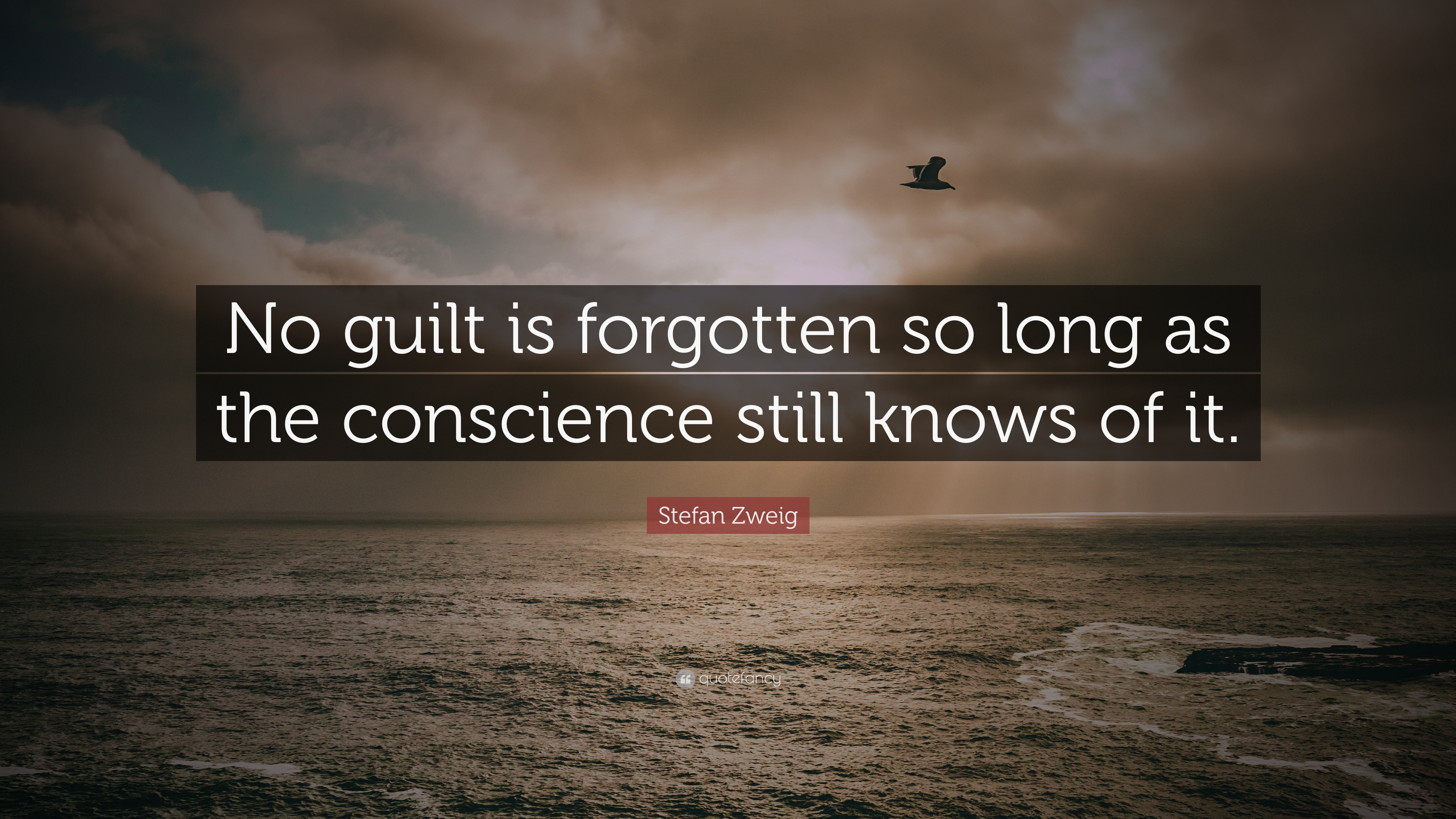 Stefan Zweig Quote: “No guilt is forgotten so long as the conscience ...