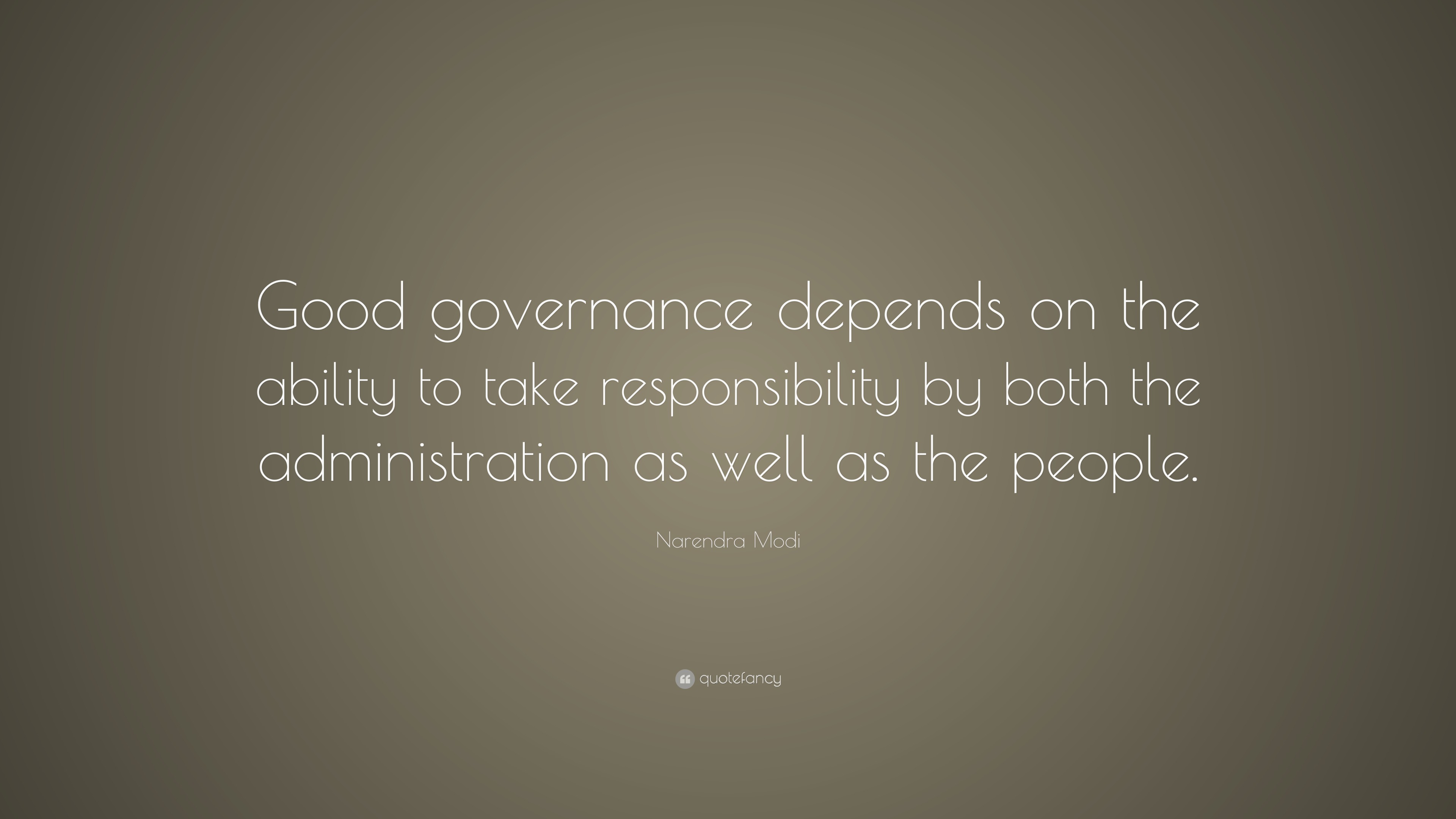 Narendra Modi Quote: “Good governance depends on ability to take ...