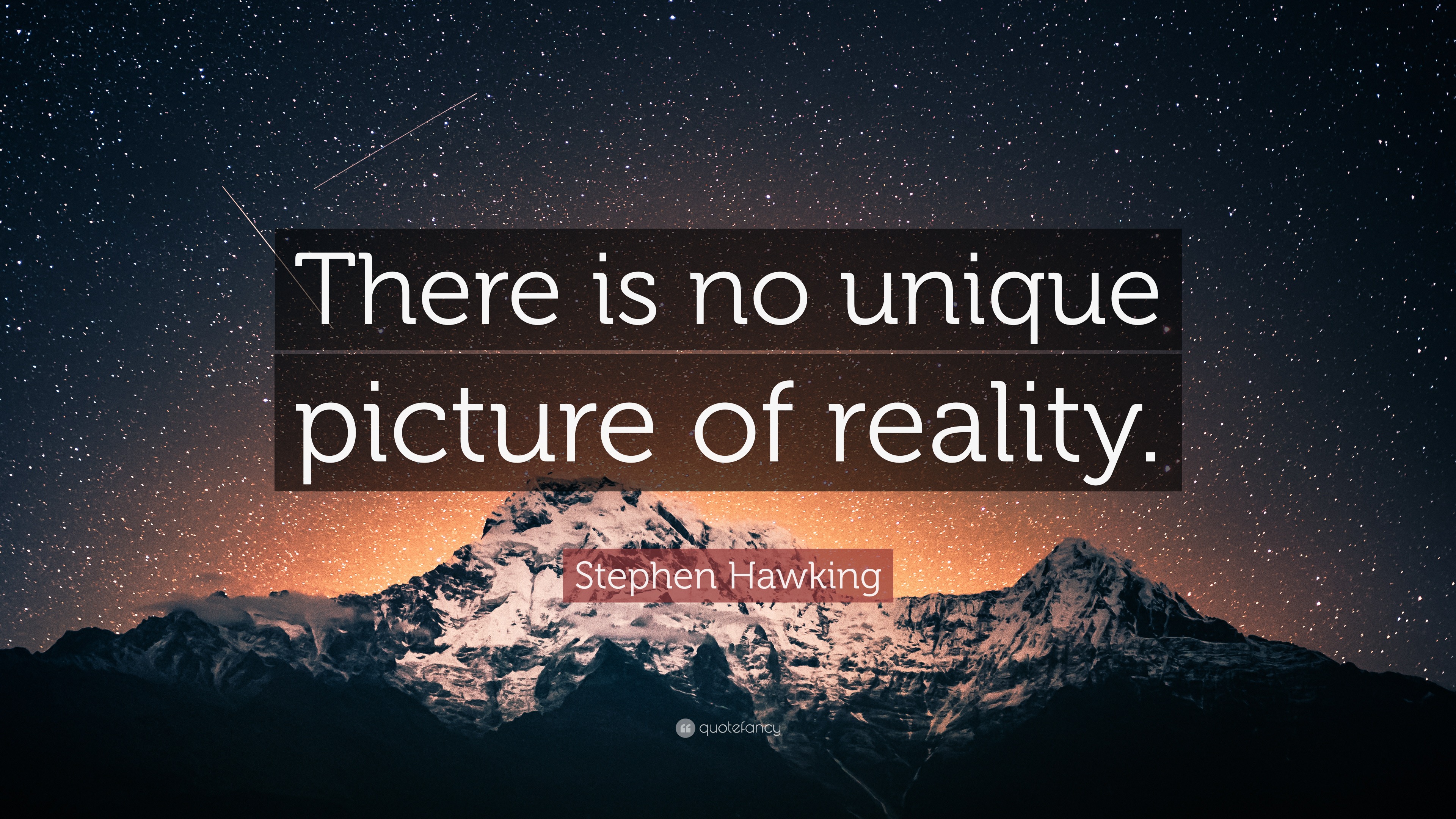 Stephen Hawking Quote: “There is no unique picture of reality.”