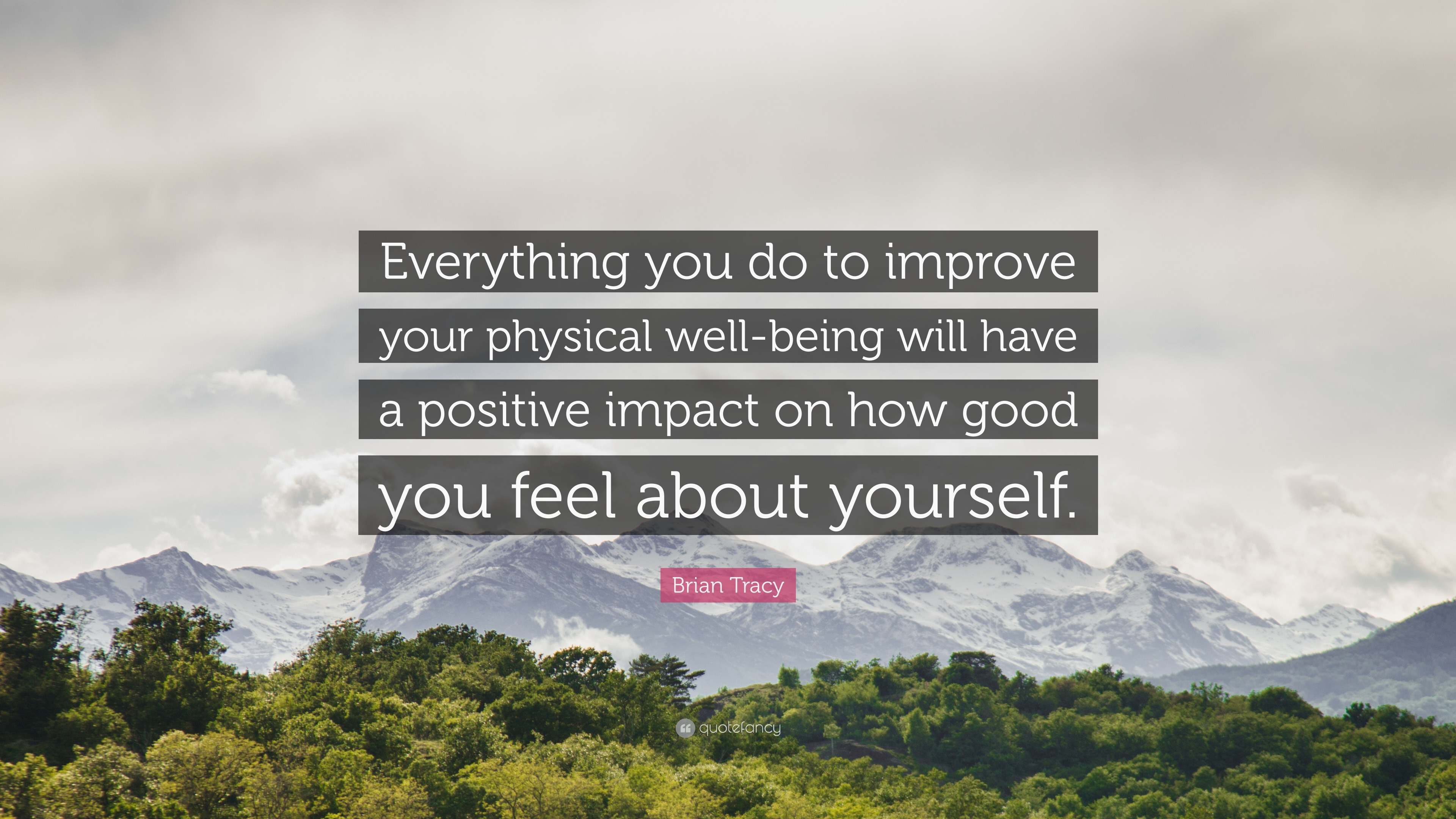 Brian Tracy Quote: “Everything you do to improve your physical well ...
