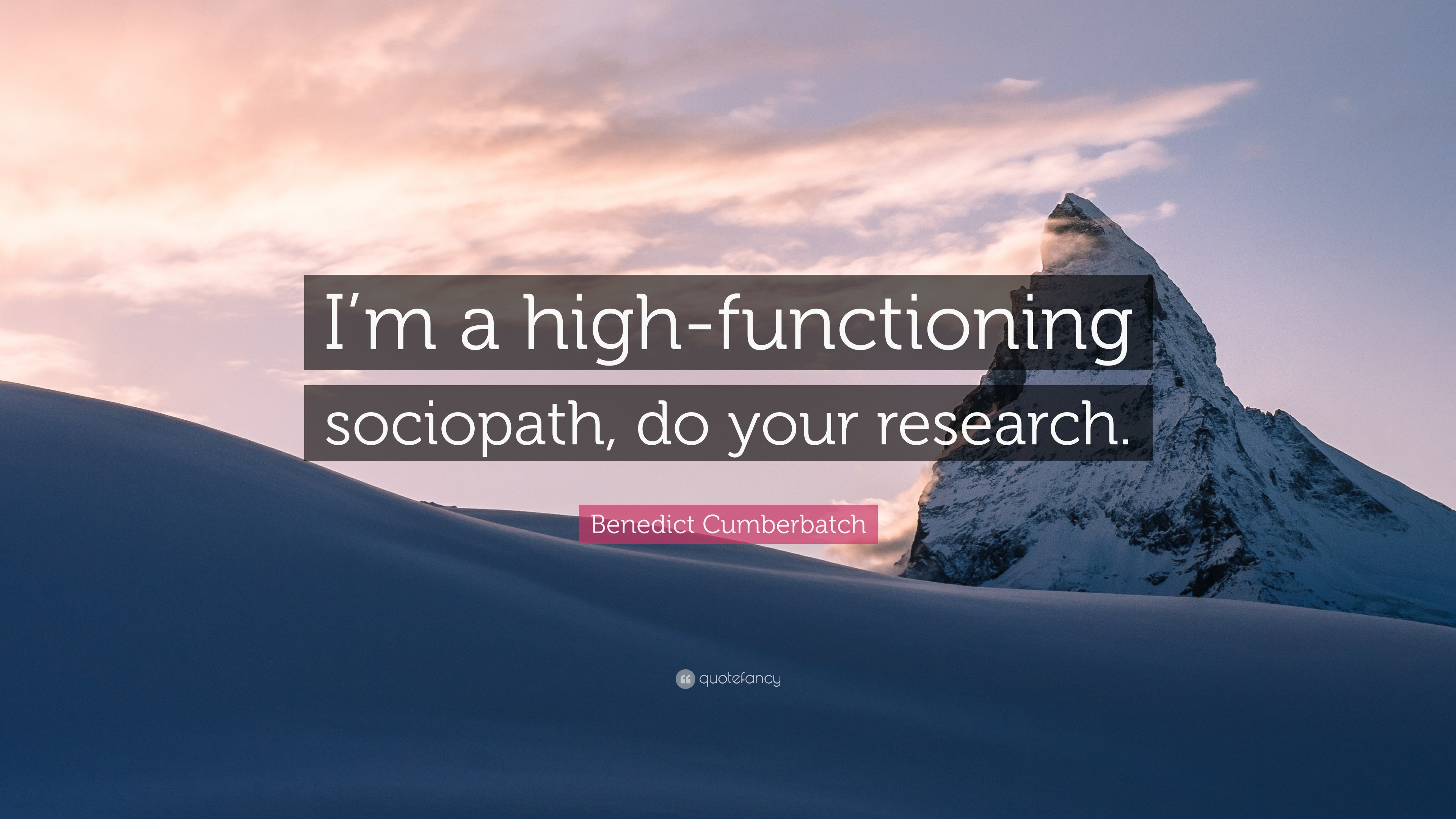 Benedict Cumberbatch Quote: “I’m a high-functioning sociopath, do your ...