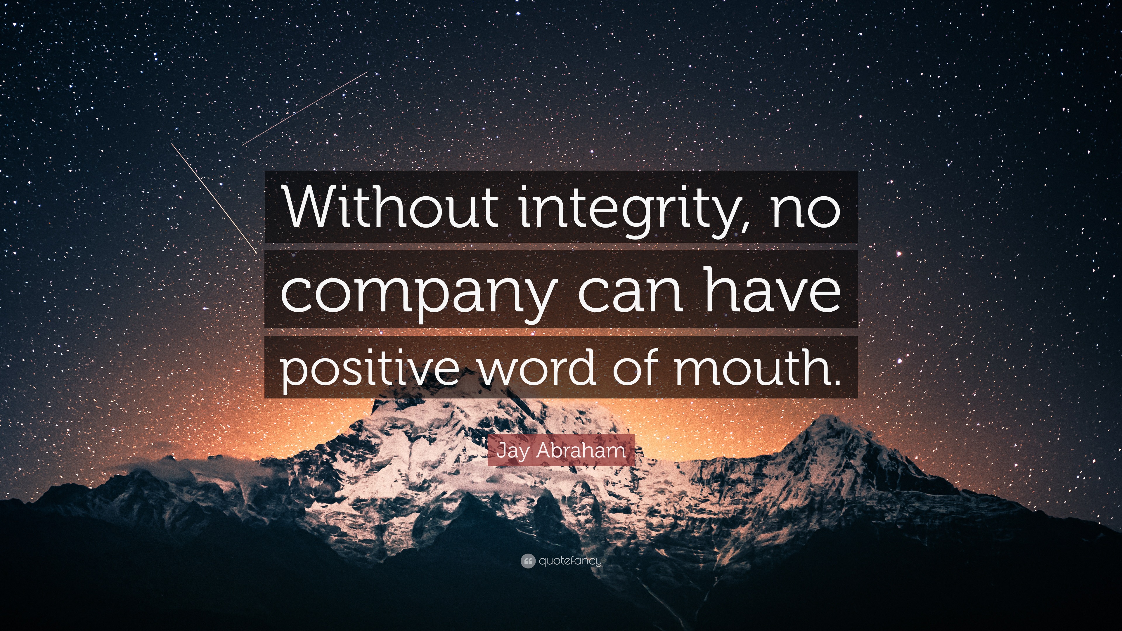 Jay Abraham Quote: “Without integrity, no company can have positive ...