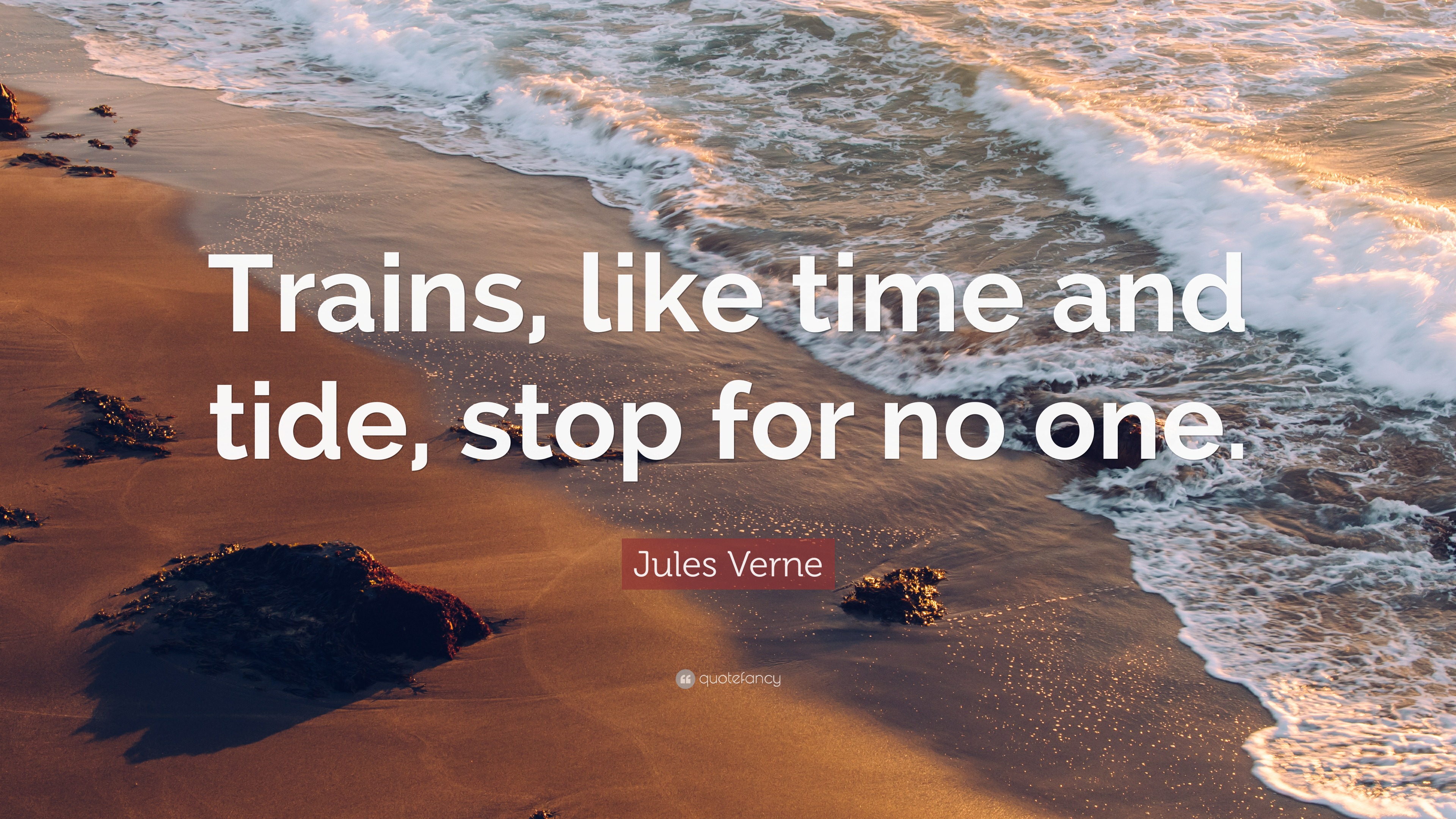 Jules Verne Quote: “Trains, like time and tide, stop for no one.”
