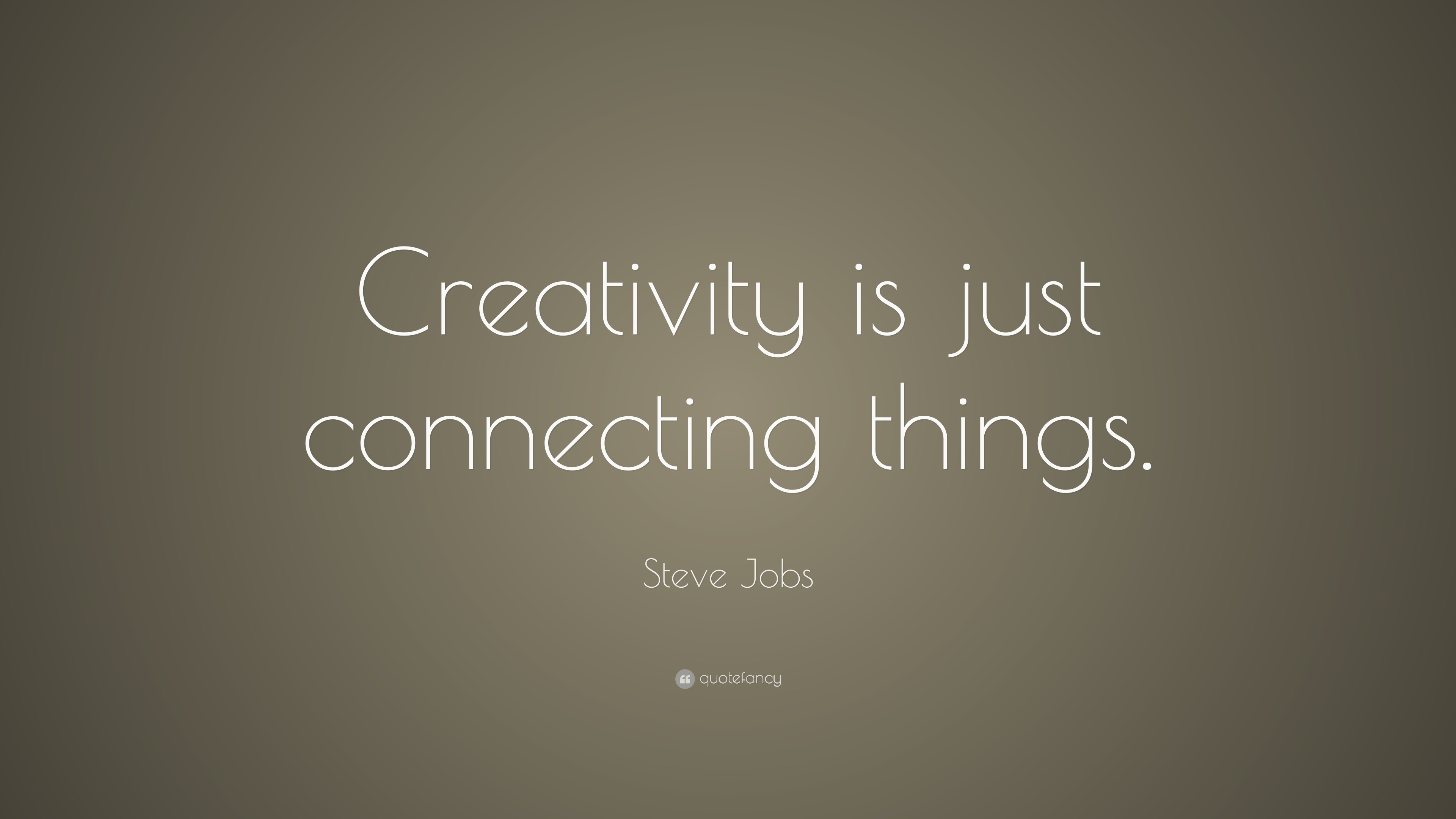 Steve Jobs Quote: “Creativity is just connecting things.”