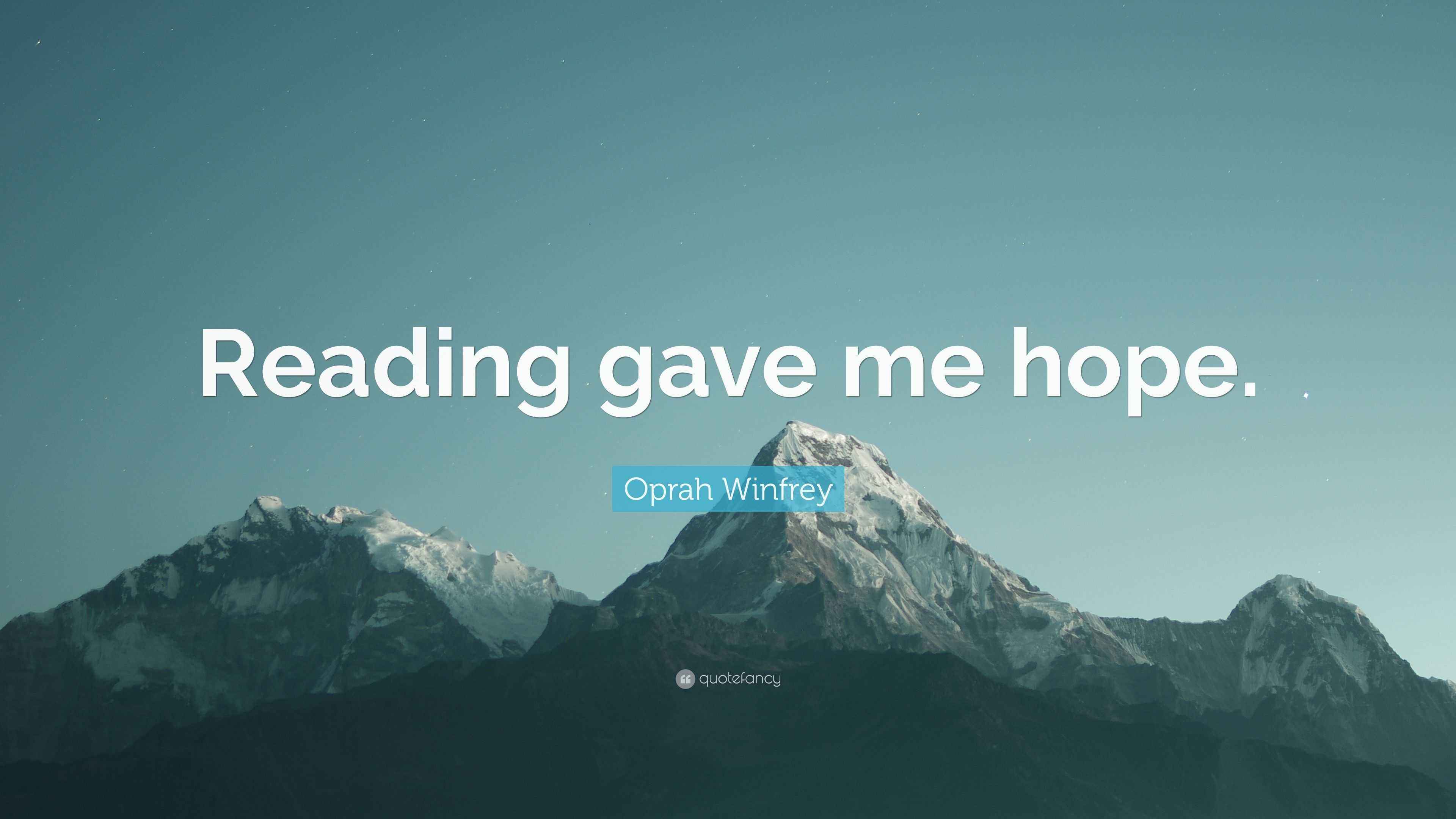 Oprah Winfrey Quote: “Reading gave me hope.”