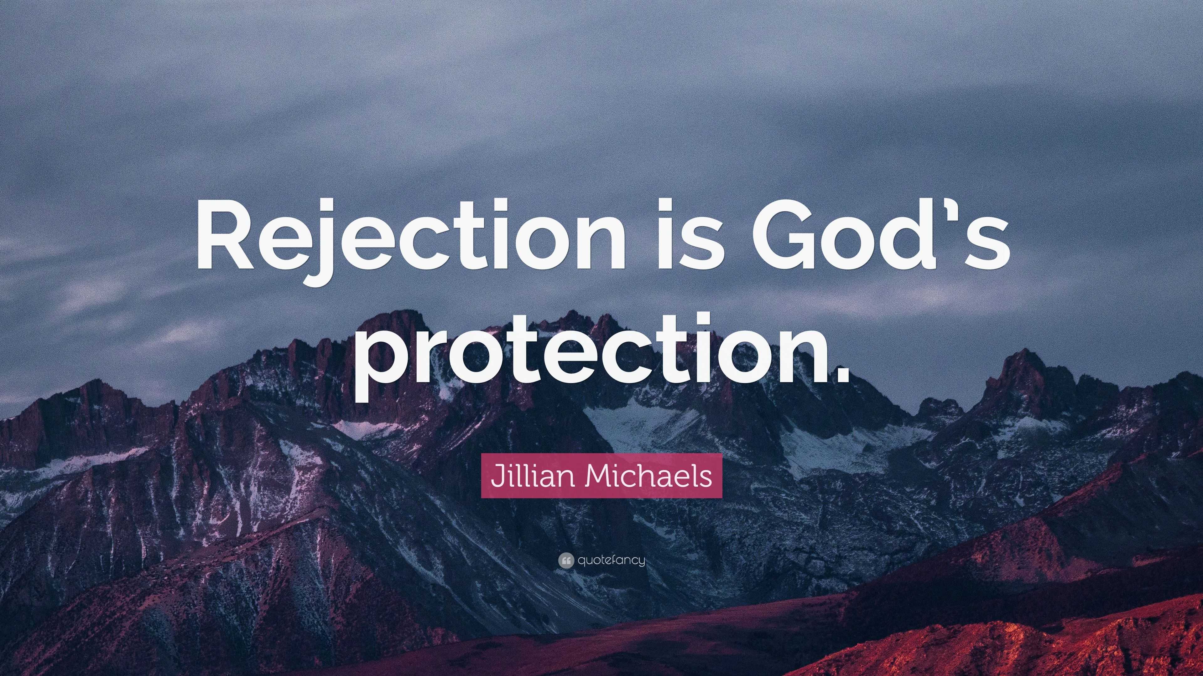 Jillian Michaels Quote: “Rejection is God’s protection.”