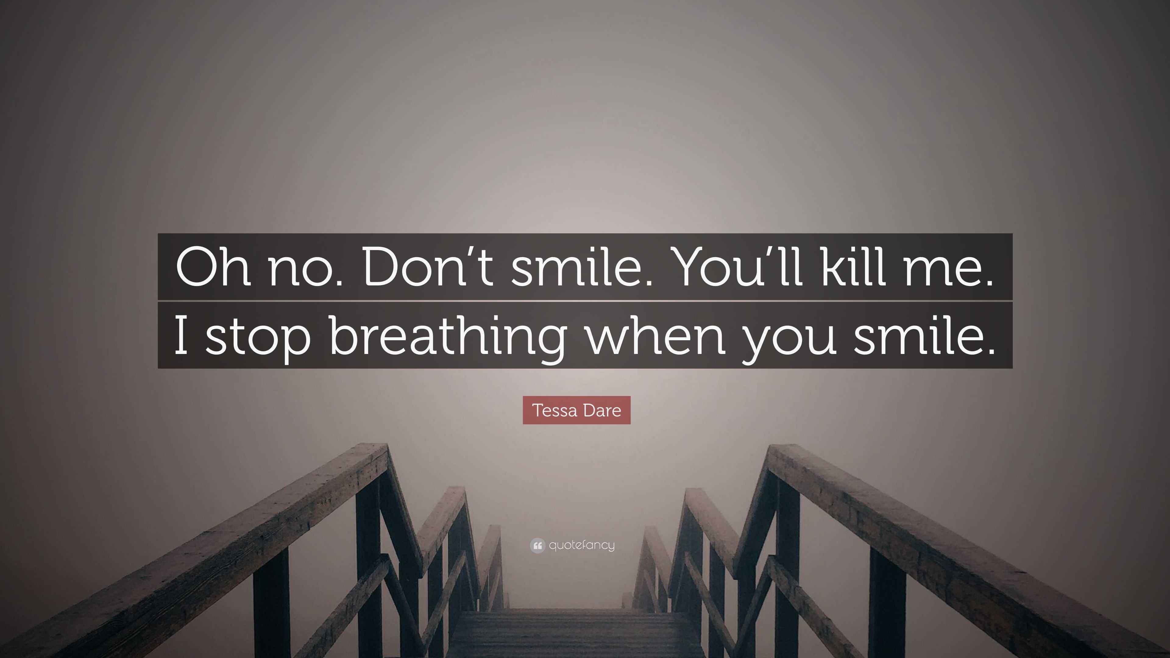 Tessa Dare Quote: “Oh no. Don’t smile. You’ll kill me. I stop breathing ...