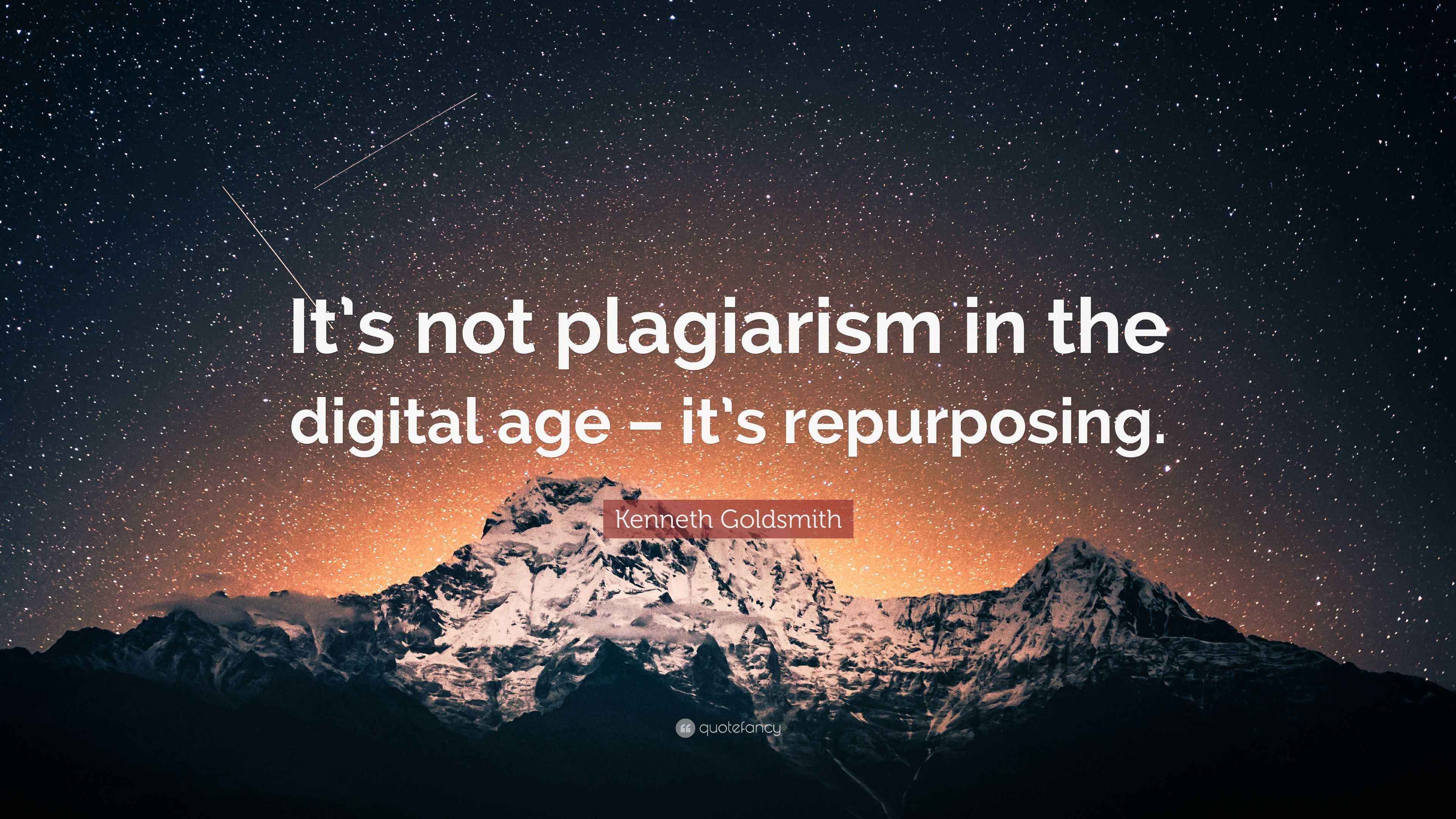 Kenneth Goldsmith Quote: “It’s not plagiarism in the digital age – it’s ...
