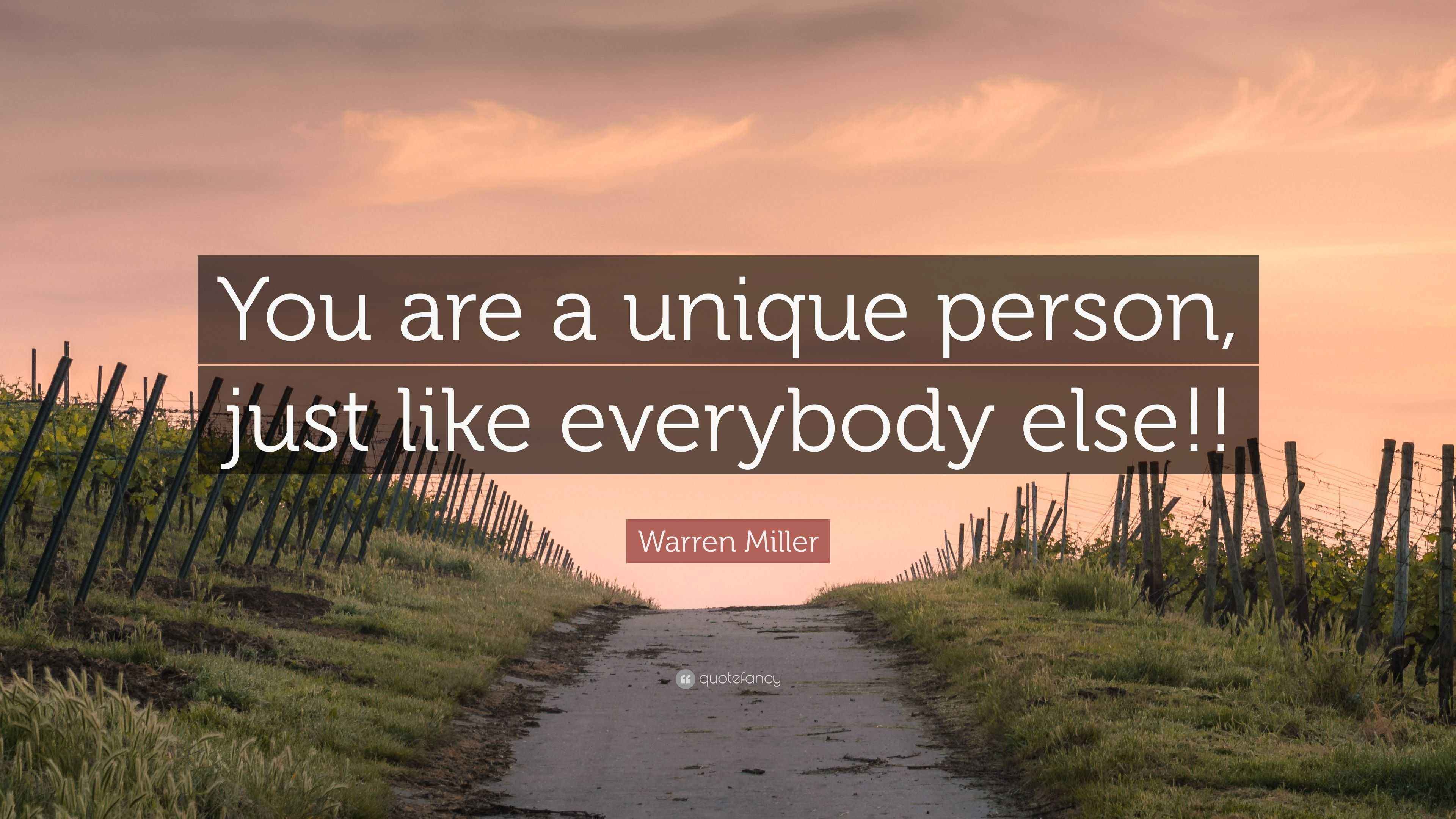 Warren Miller Quote: “You are a unique person, just like everybody else!!”