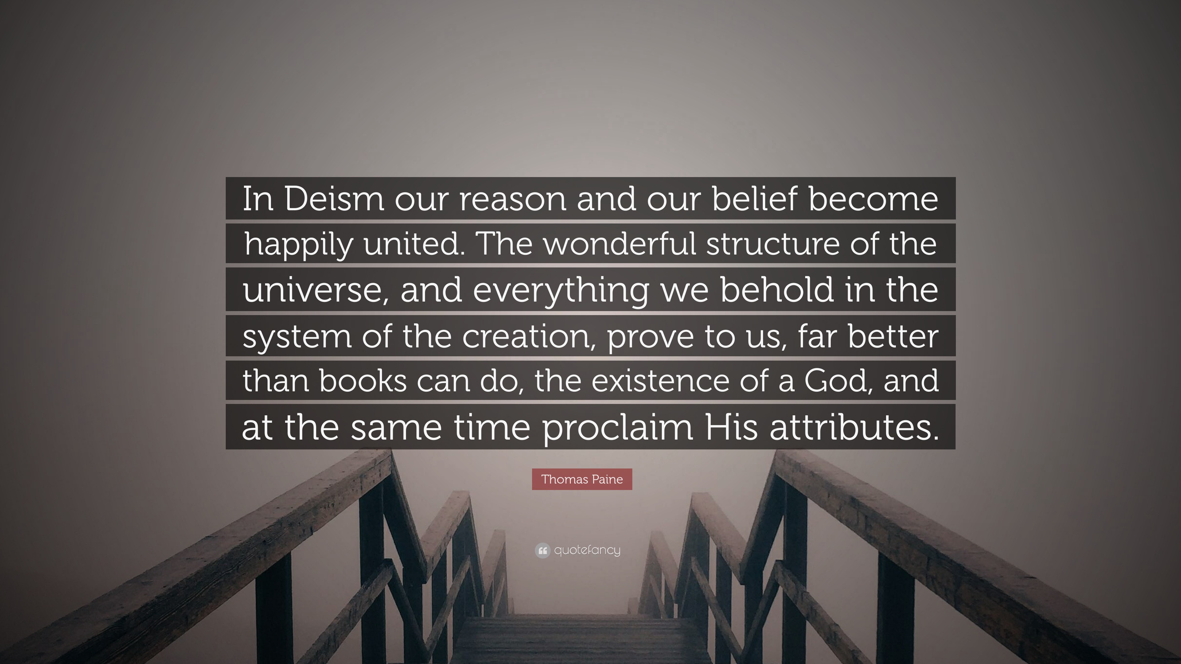 Thomas Paine Quote: “In Deism our reason and our belief become happily ...