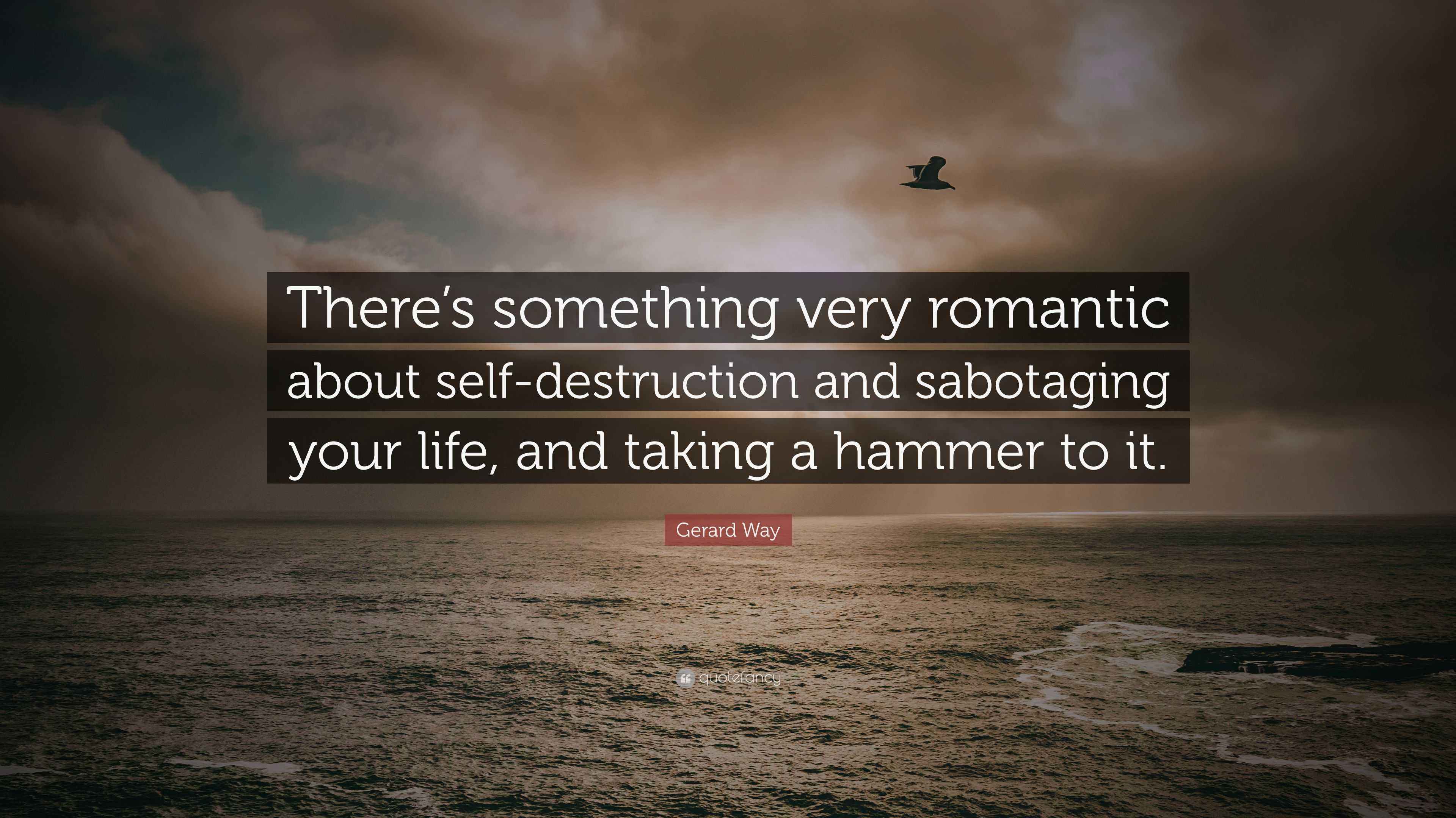 Gerard Way Quote: “There’s something very romantic about self ...