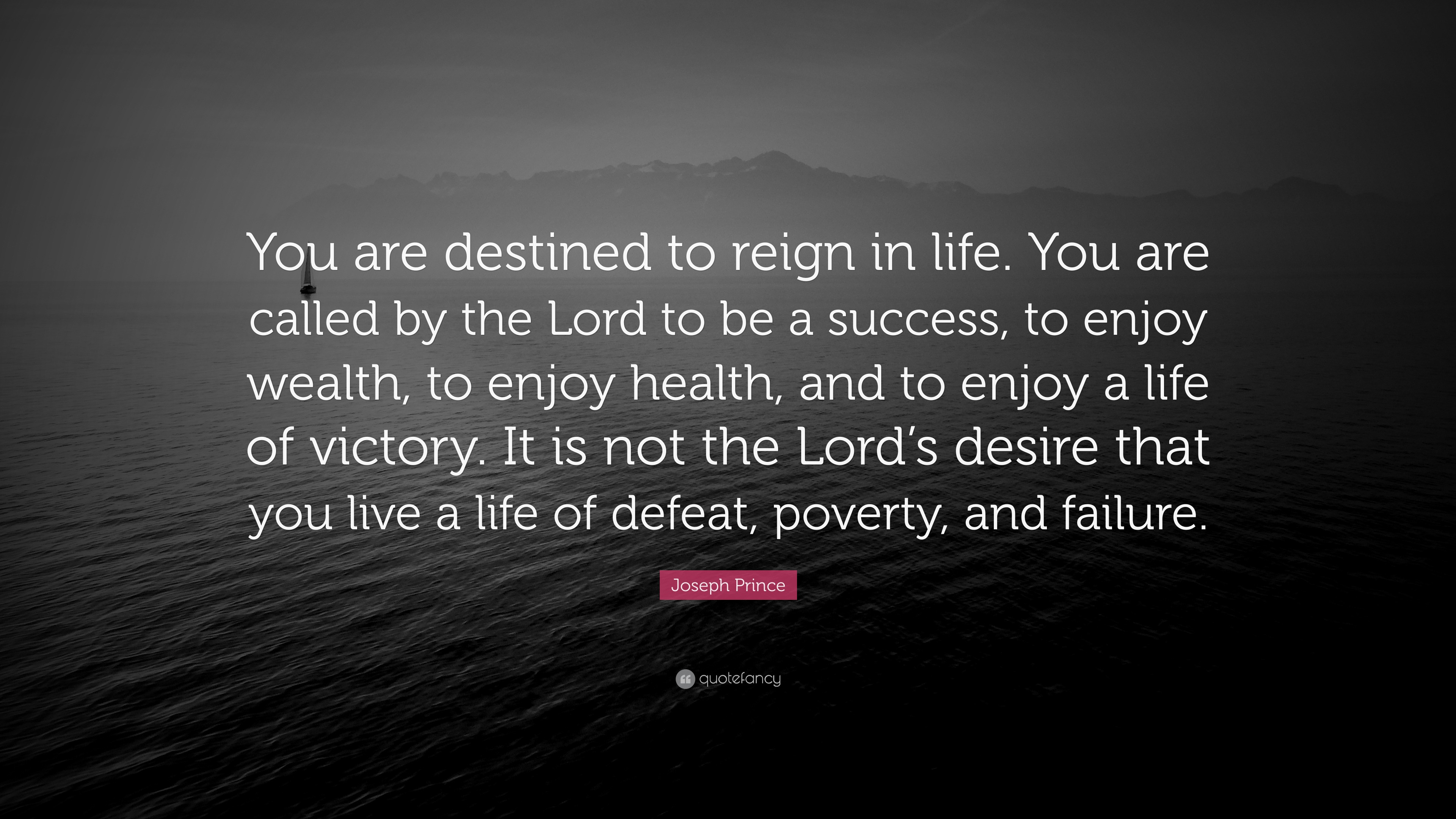 Joseph Prince Quote: “You are destined to reign in life. You are called ...