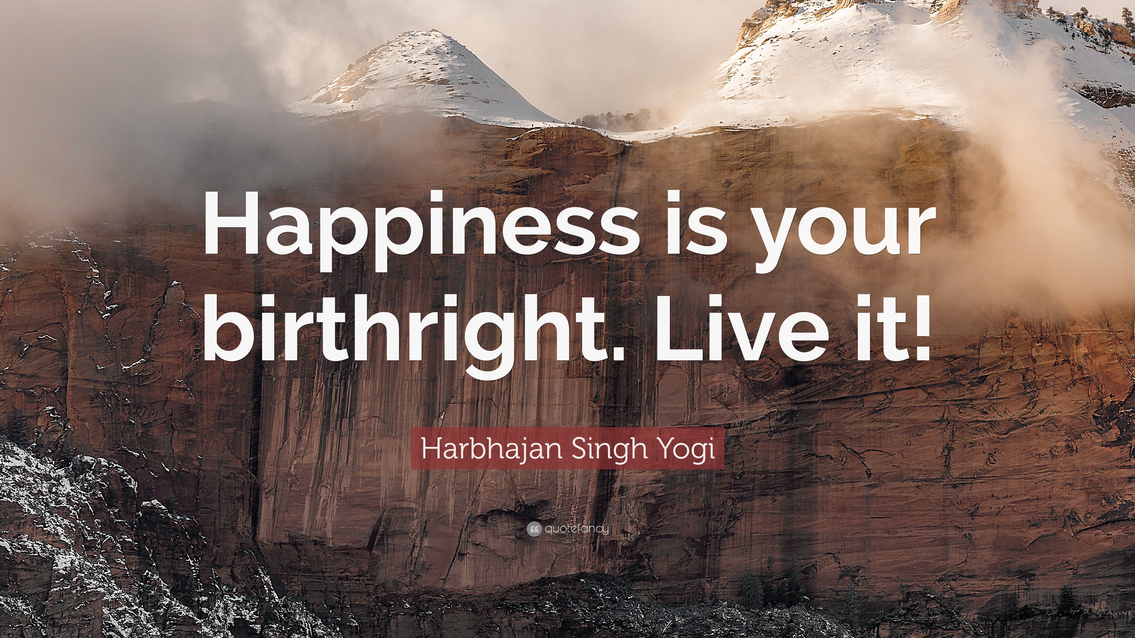 Harbhajan Singh Yogi Quote: “Happiness is your birthright. Live it!”