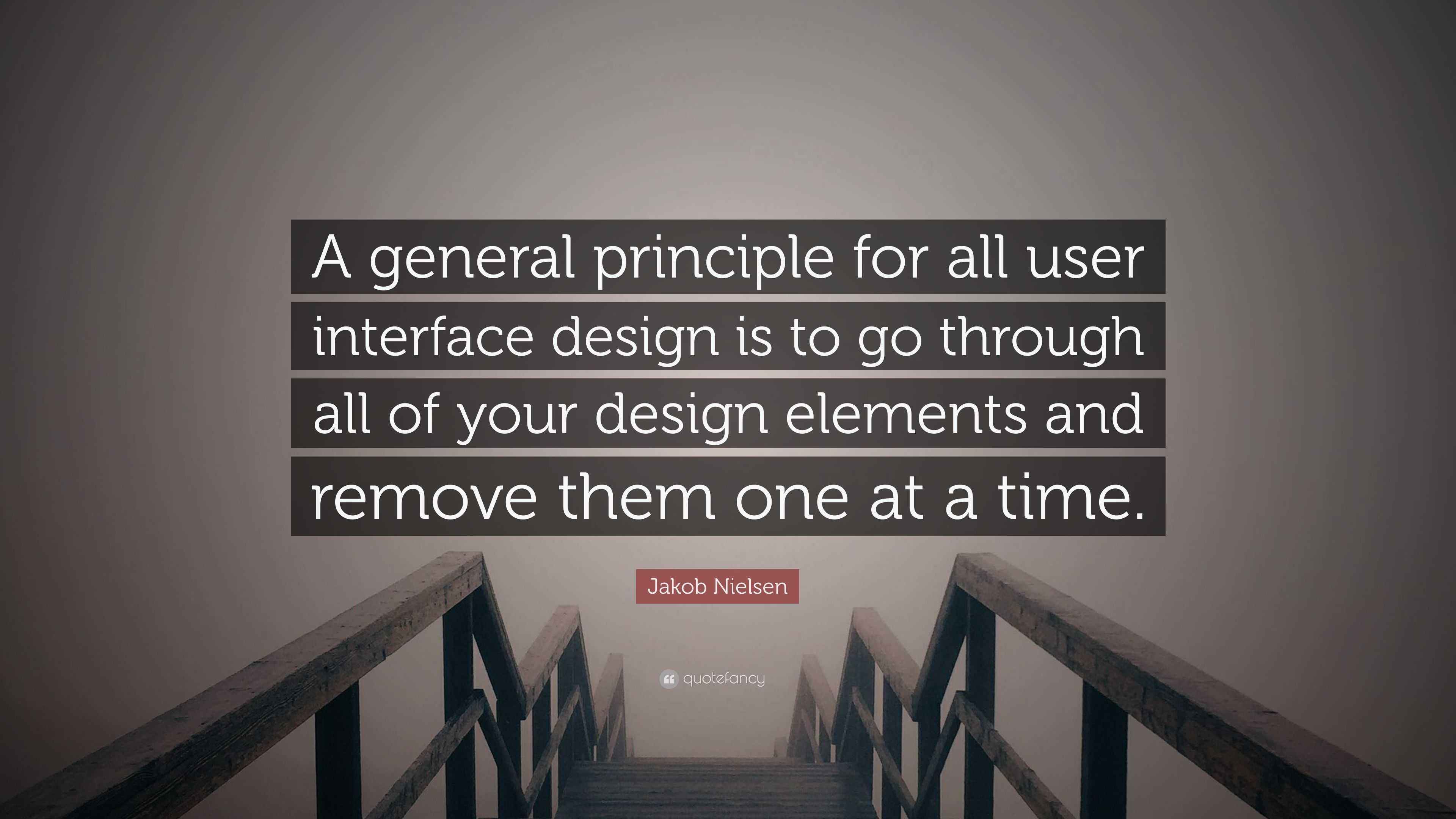Jakob Nielsen Quote: “A general principle for all user interface design ...