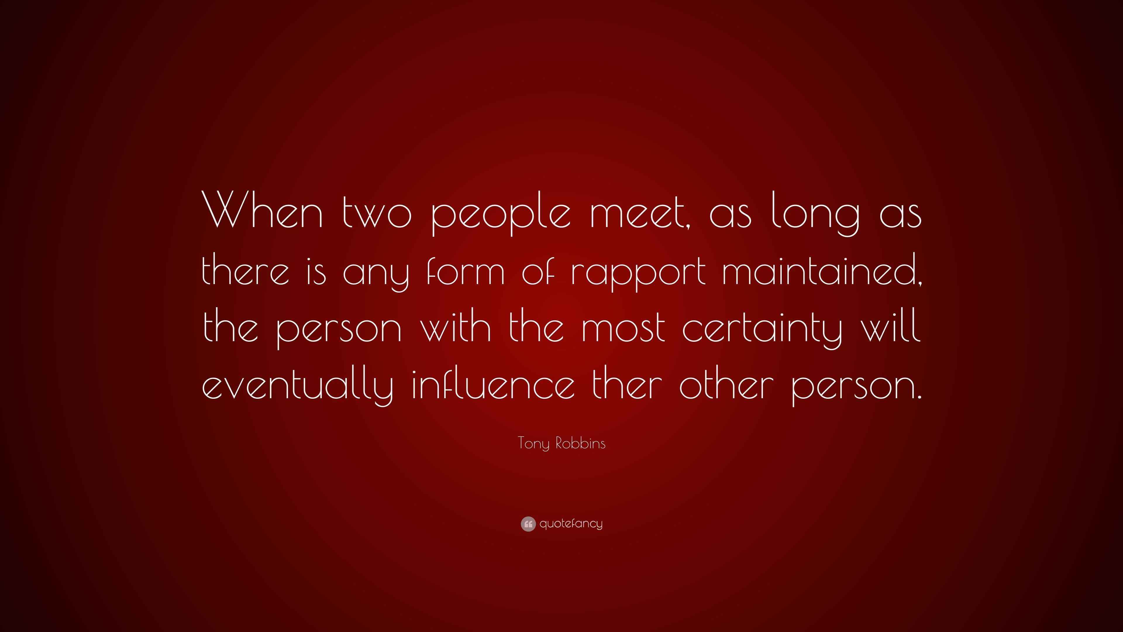 Tony Robbins Quote: “When two people meet, as long as there is any form ...